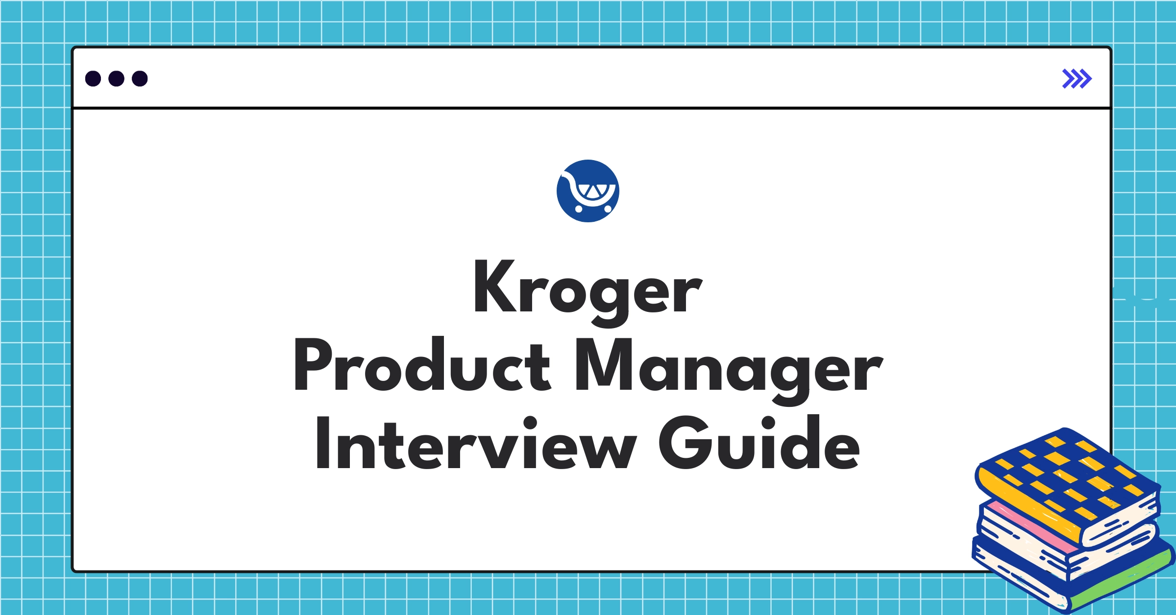 Kroger Product Manager Interview Guide | Full Process & Tips - NextSprints