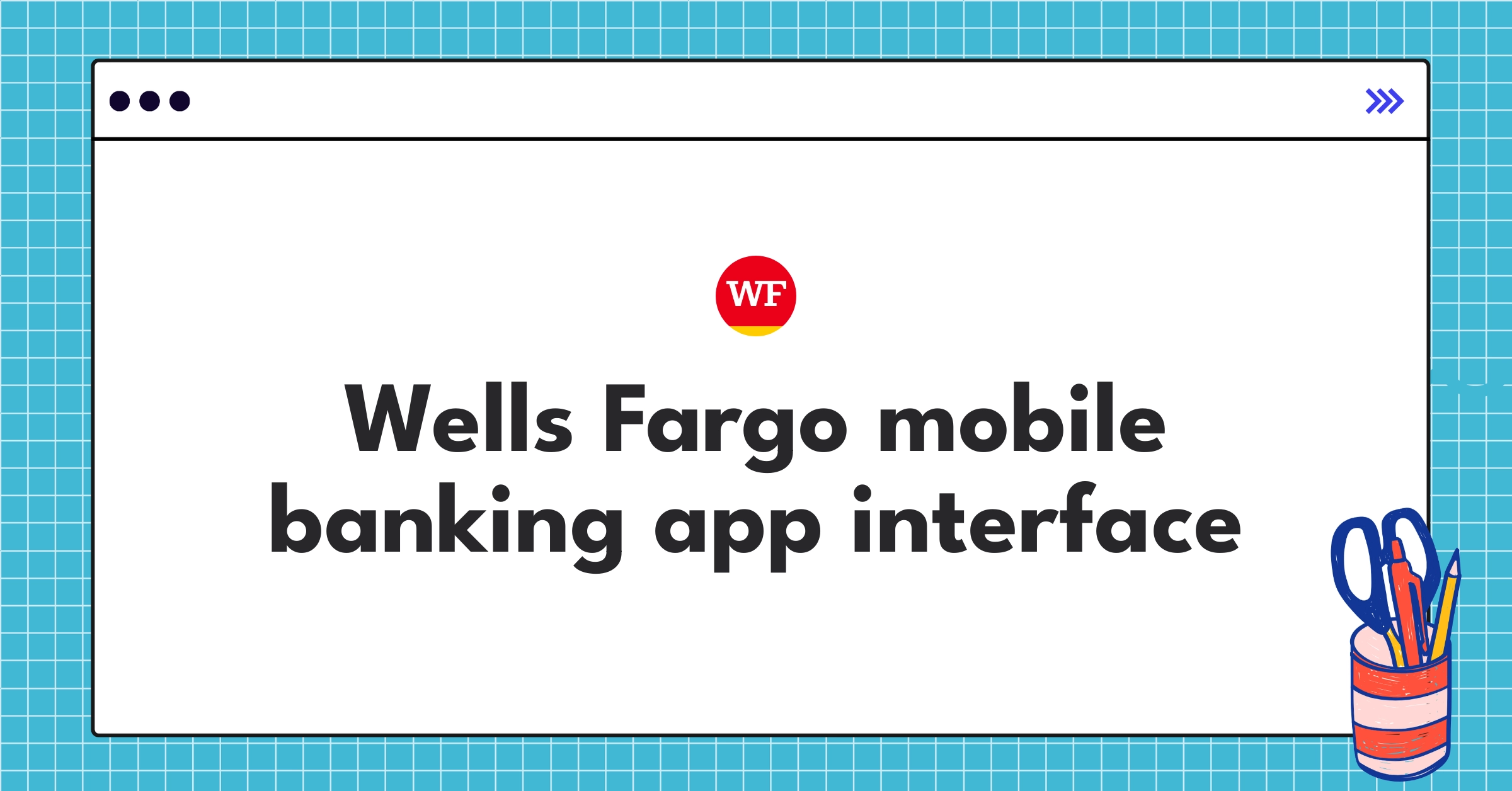 Wells Fargo Mobile Banking App Teardown | Strategy & UX Analysis ...