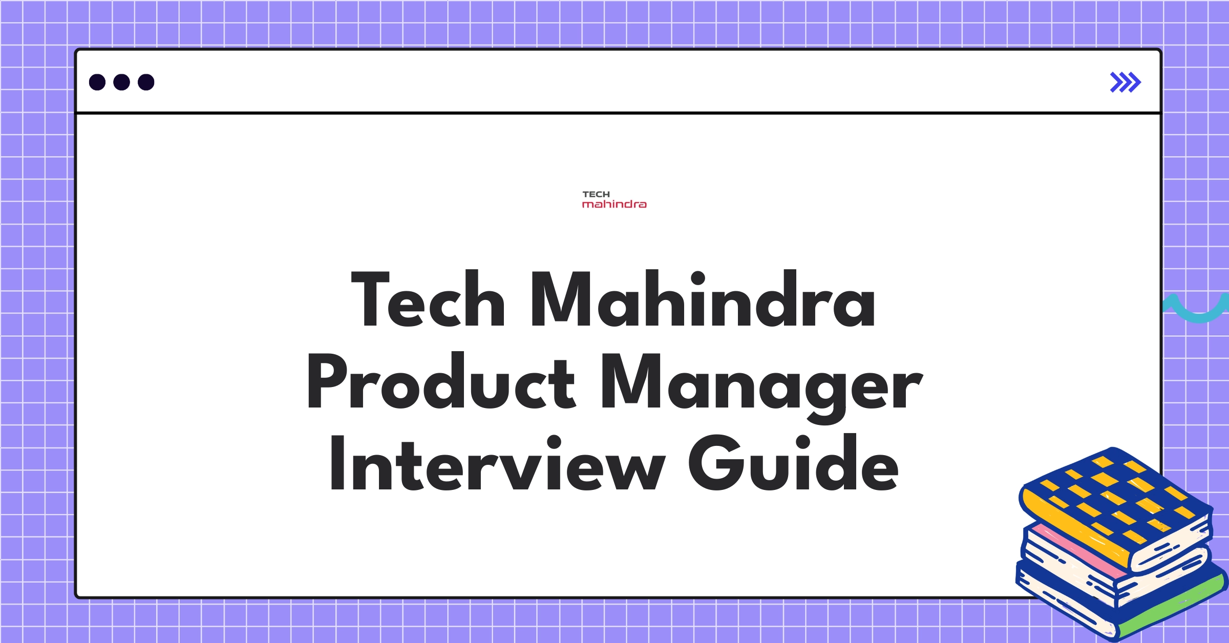 Tech Mahindra Product Management Interview Guide | 2025 Insights ...