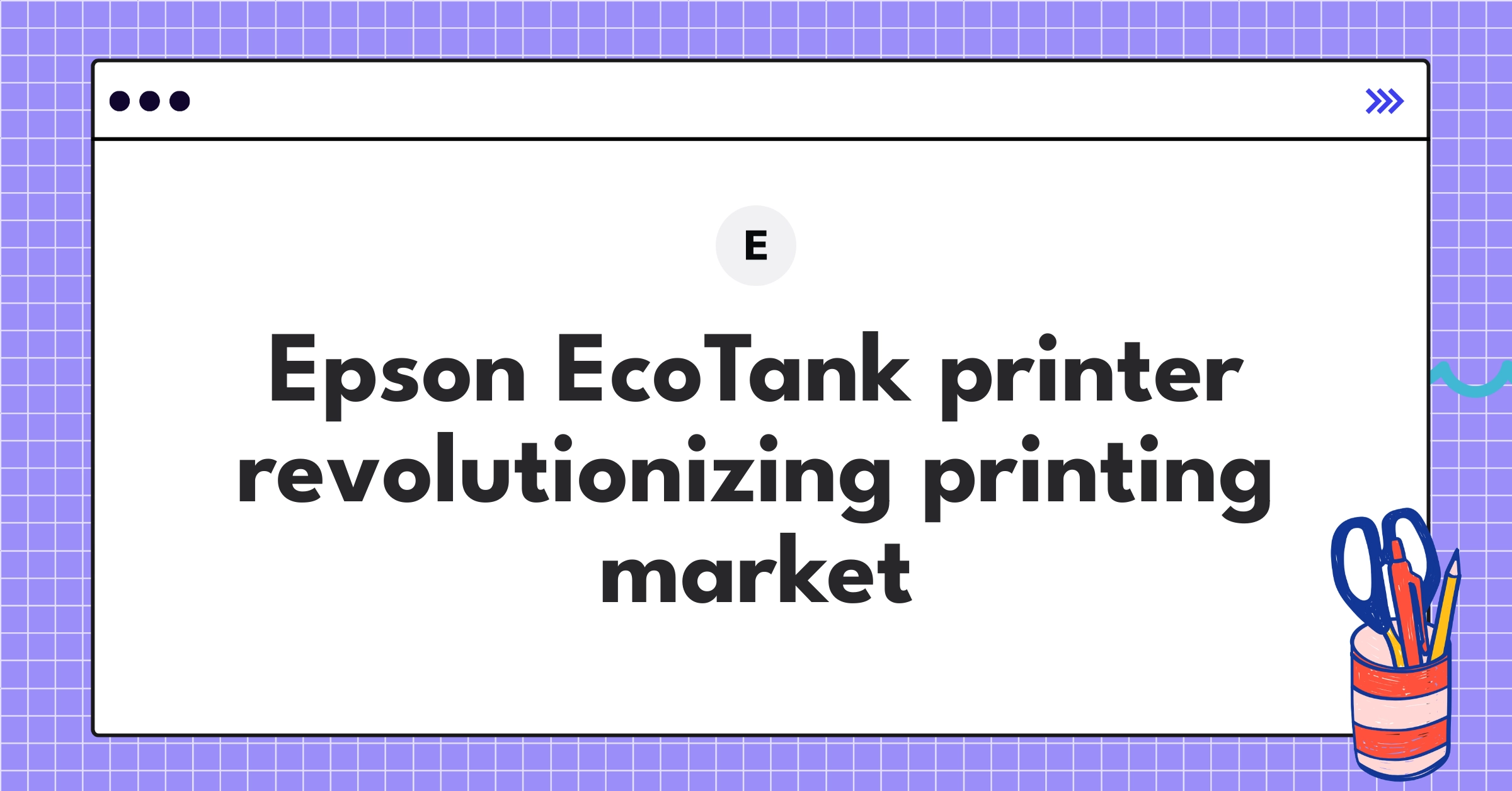 Epson EcoTank Teardown Analysis | Printer Strategy & UX - NextSprints