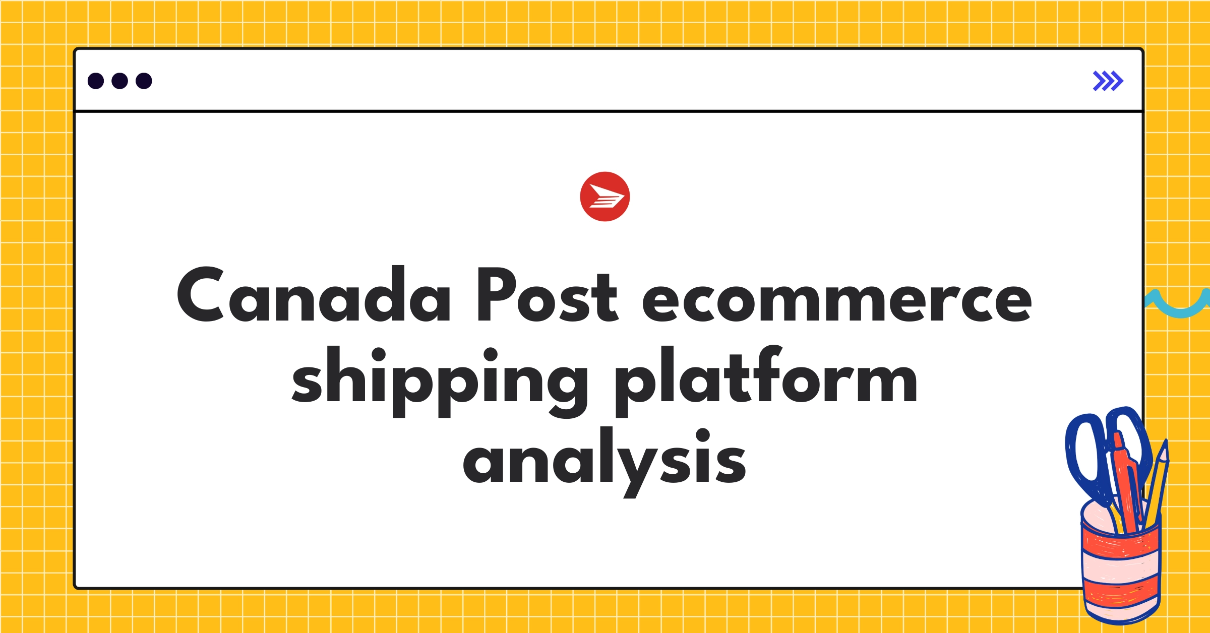 Canada Post Ecommerce Shipping Platform Teardown | Strategy Analysis - NextSprints