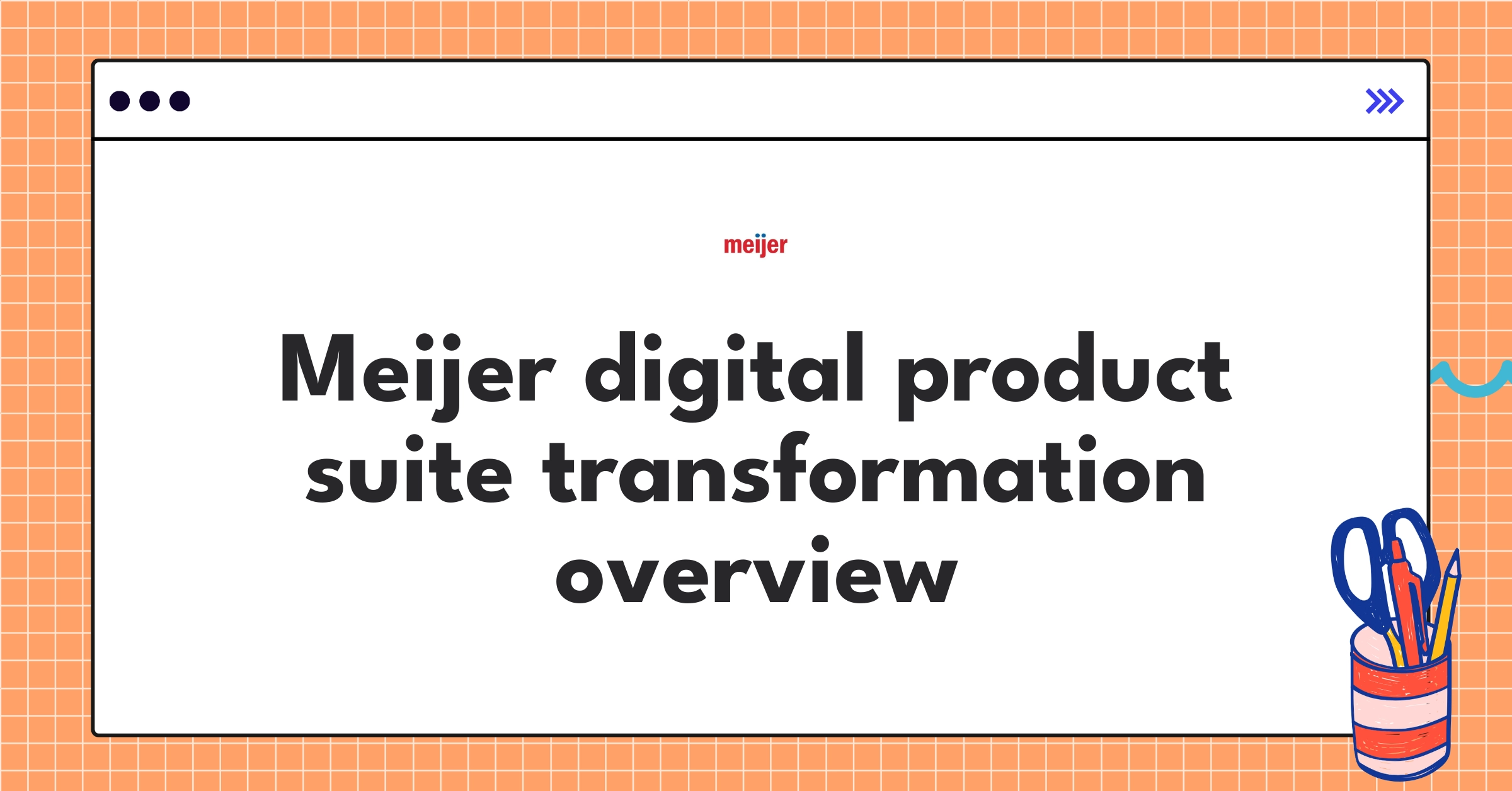 Meijer Digital Product Suite Teardown | Strategy & UX Analysis ...
