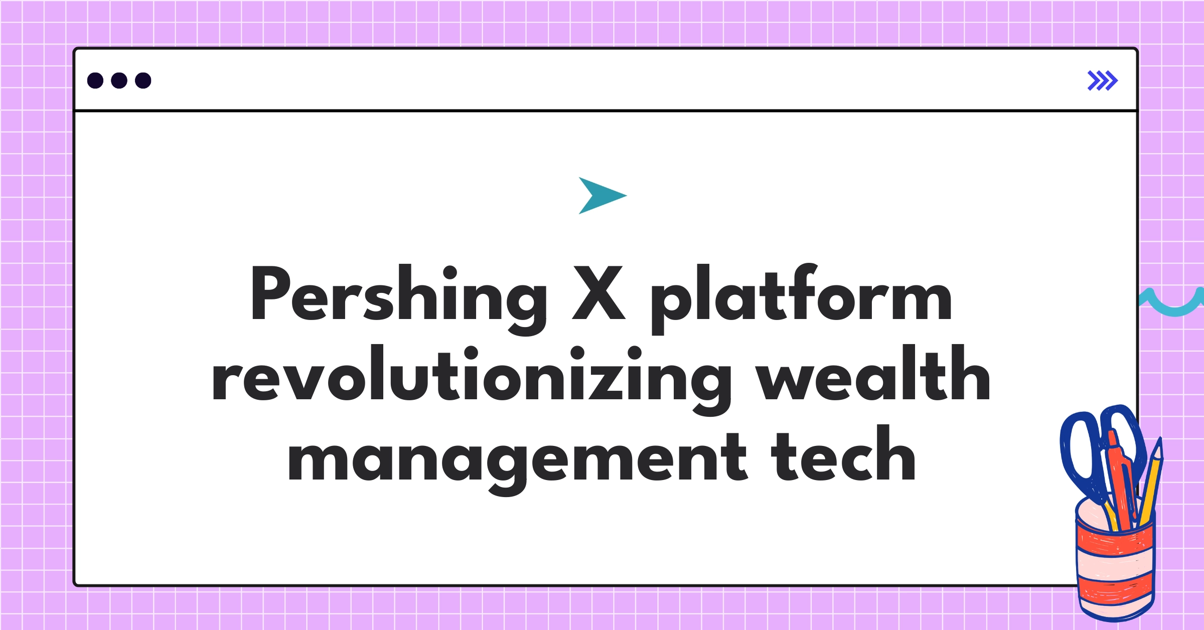 BNY Mellon Pershing X Teardown | Wealth Tech Analysis - NextSprints