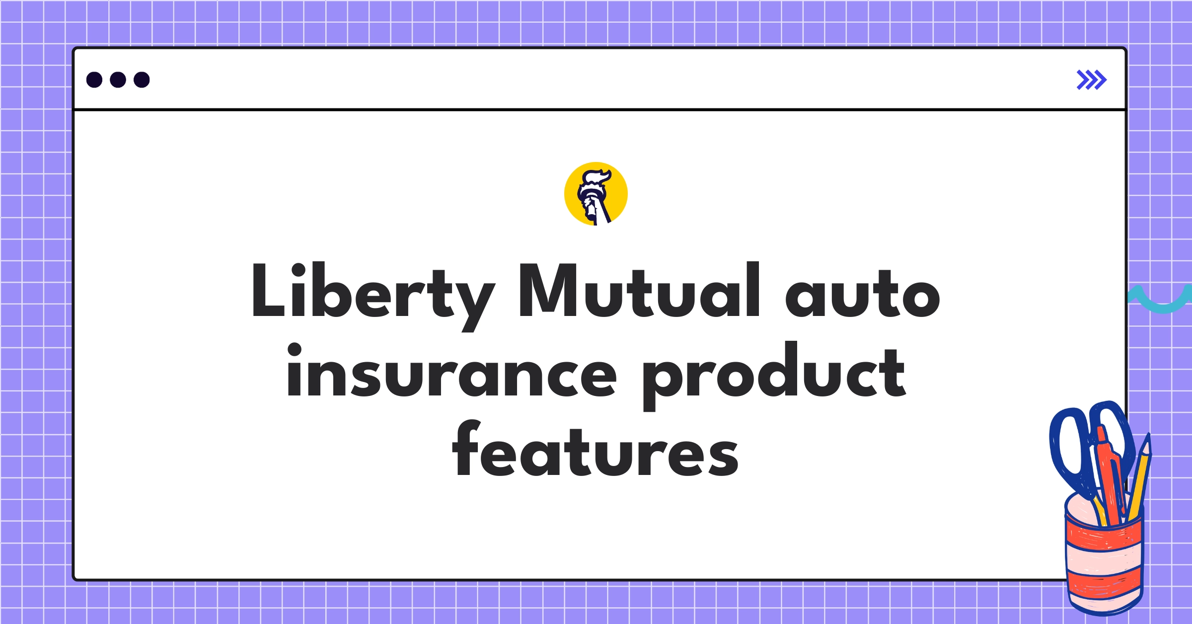 Liberty Mutual Auto Insurance Teardown | Strategy & UX Analysis ...