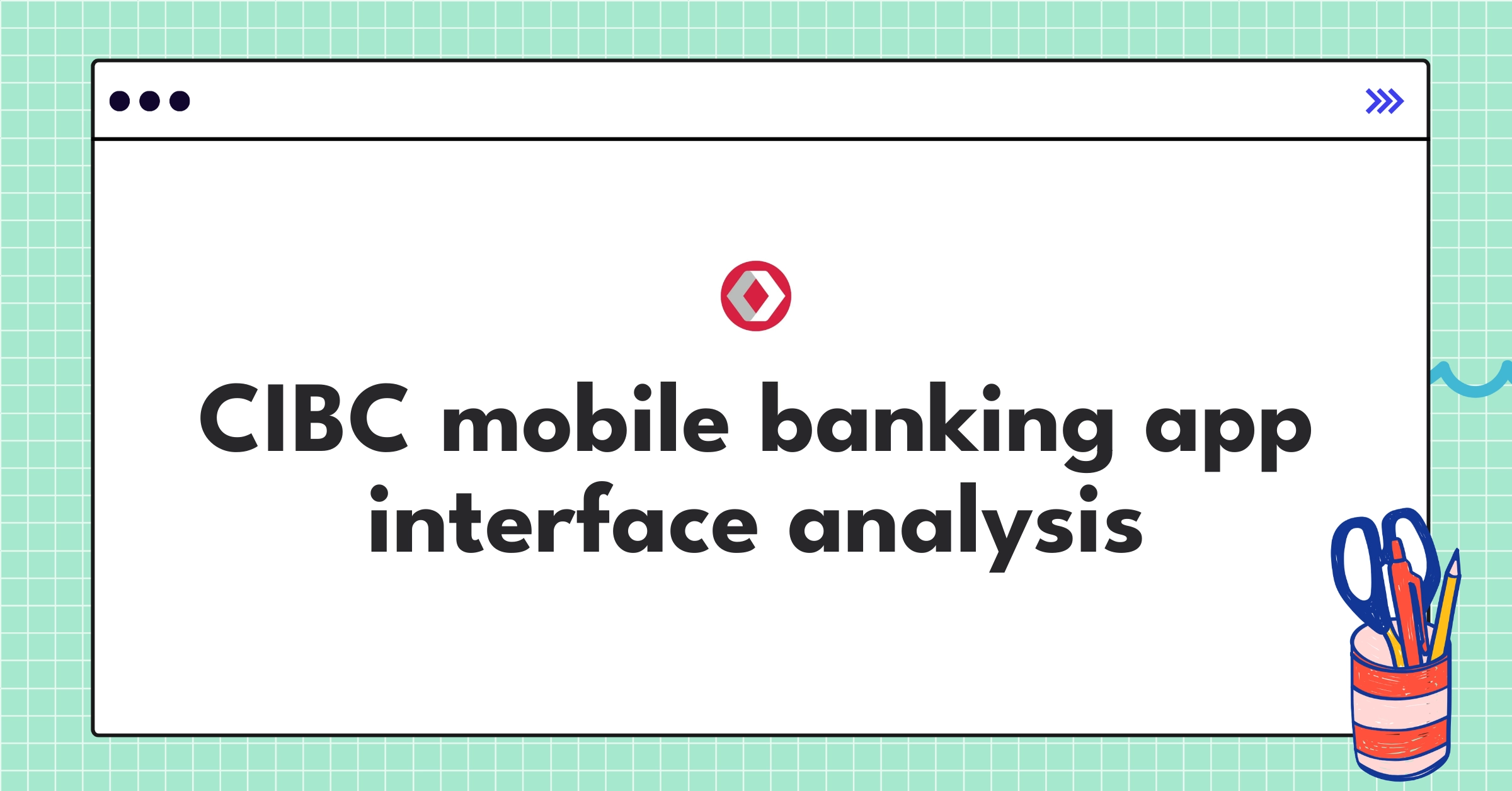 CIBC Mobile Banking App Teardown | UX & Strategy Analysis - NextSprints