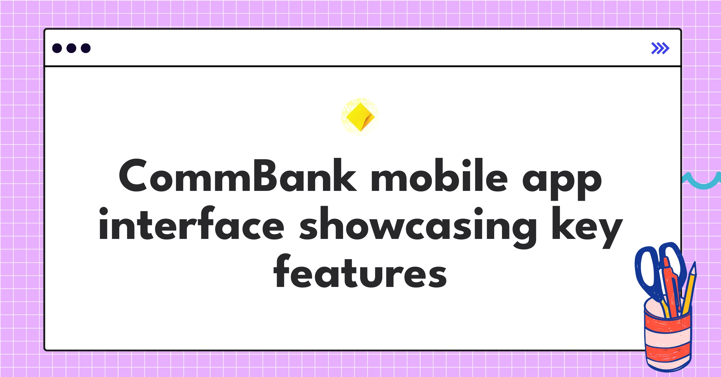 CommBank Mobile App Teardown | Strategy & UX Analysis - NextSprints