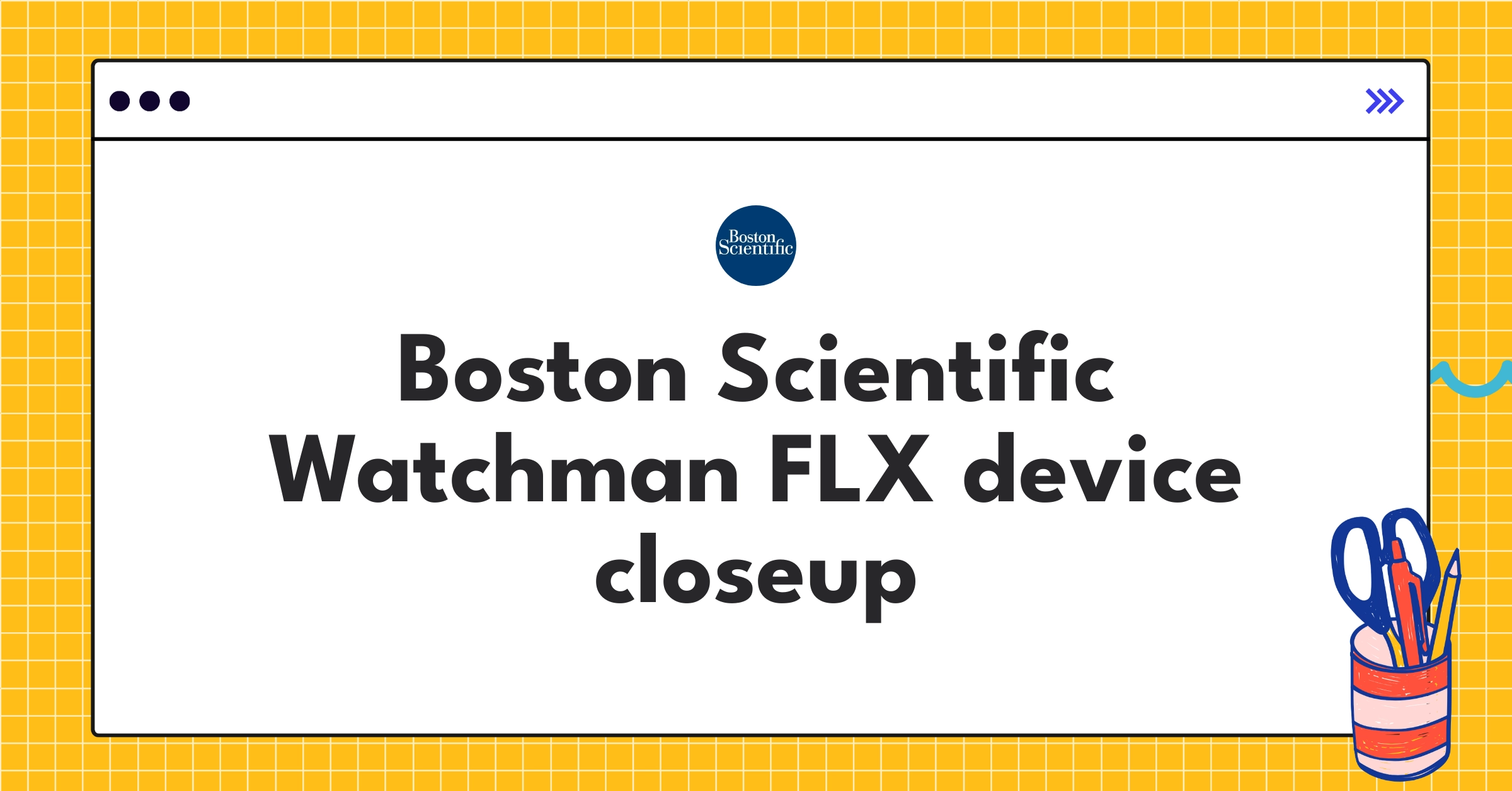 Boston Scientific Watchman FLX Teardown | Strategy Analysis - NextSprints