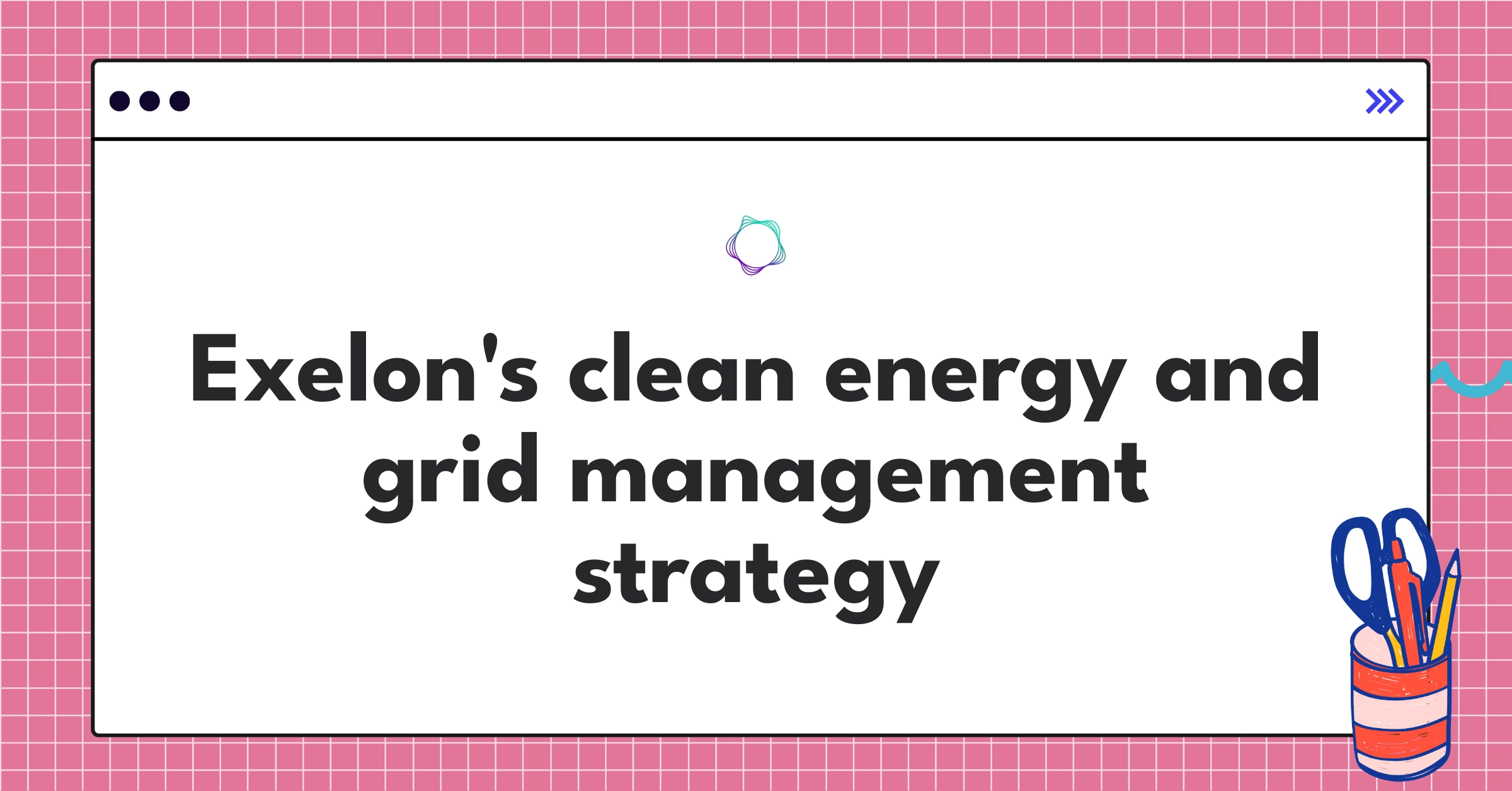 Exelon Product Teardown Analysis | Energy Strategy & Tech - NextSprints