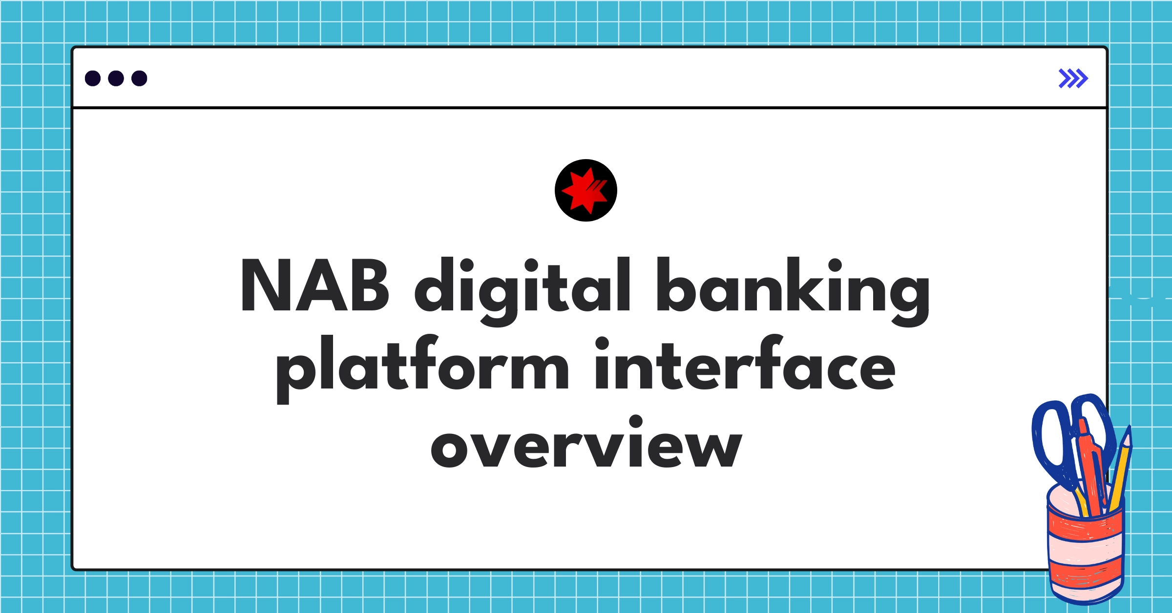 NAB Digital Banking Teardown Analysis | Strategy & UX Review - NextSprints