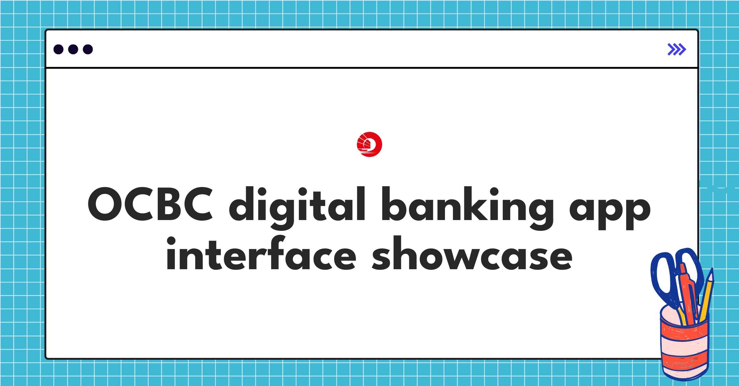 OCBC Digital Banking App Teardown | Strategy & UX Analysis - NextSprints
