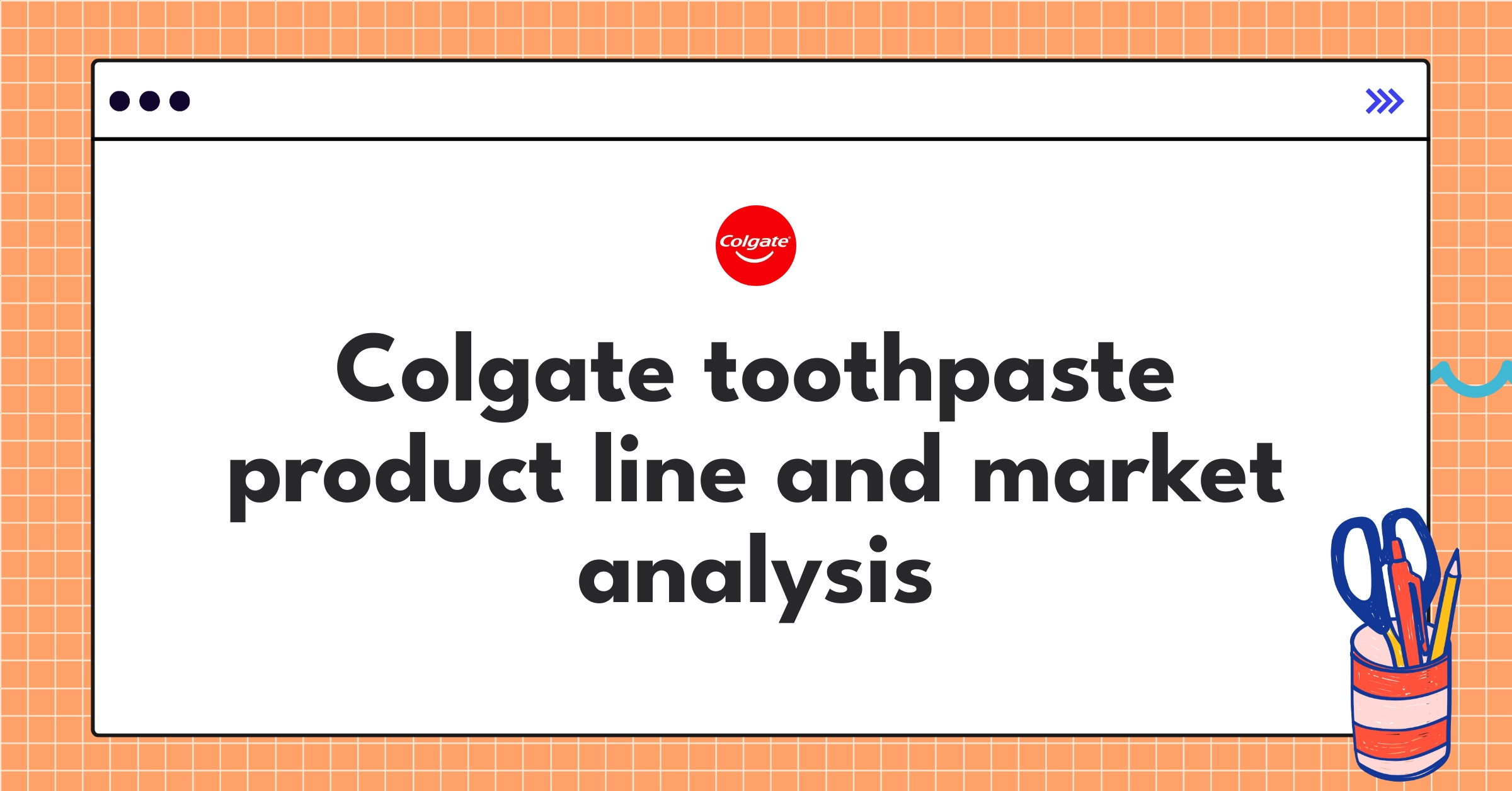 Colgate Toothpaste Teardown Analysis | Strategy & Market Insights ...