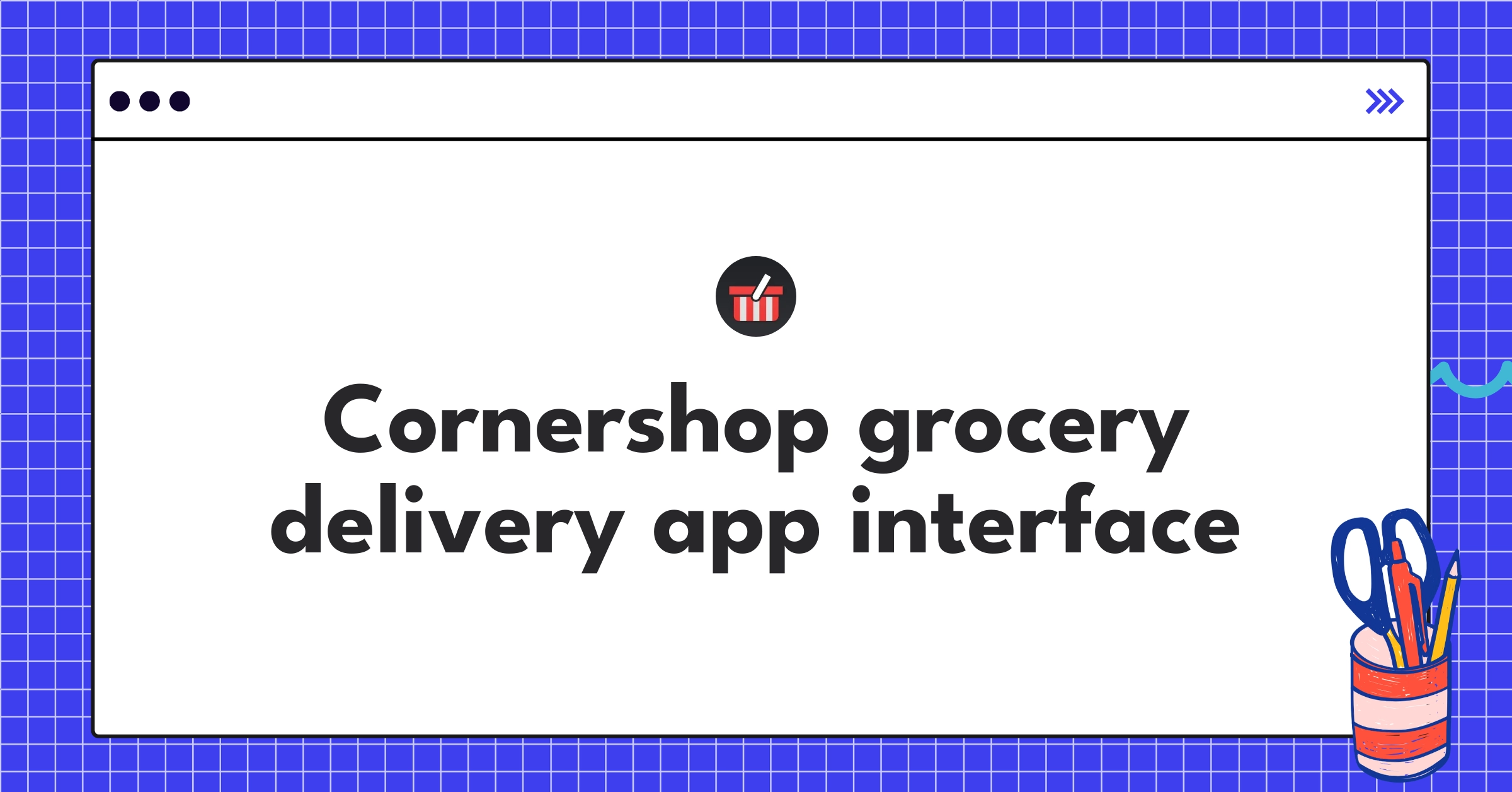 Cornershop Grocery Delivery Teardown | Strategy & UX Analysis - NextSprints
