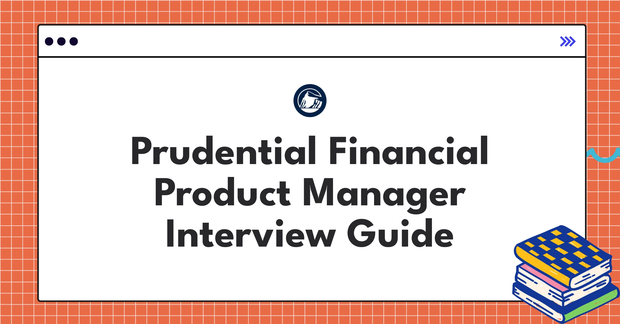 Prudential Financial PM Interview Guide | Process & Tips - NextSprints