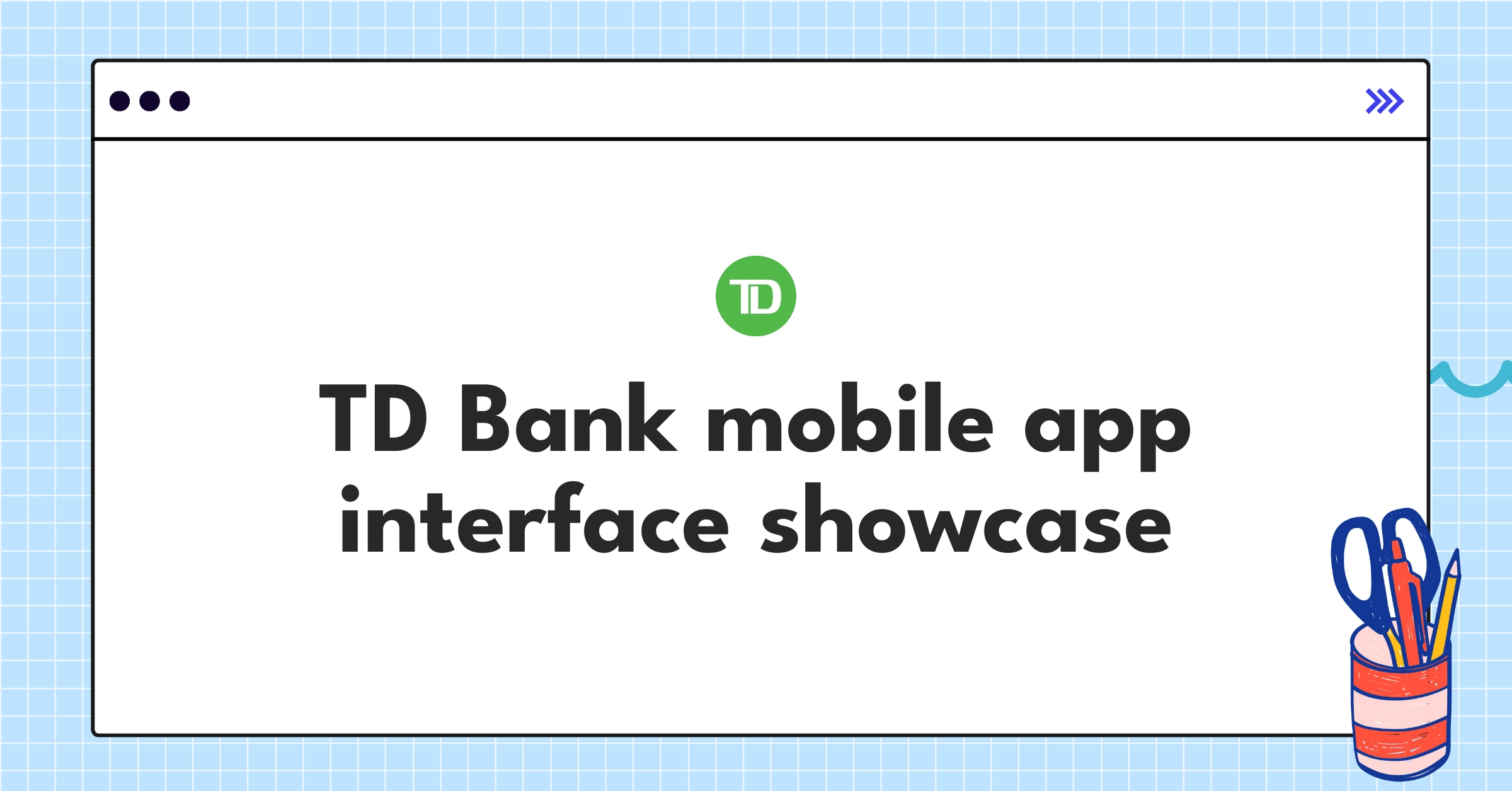 TD Bank Mobile App Teardown | Digital Banking Strategy Analysis ...