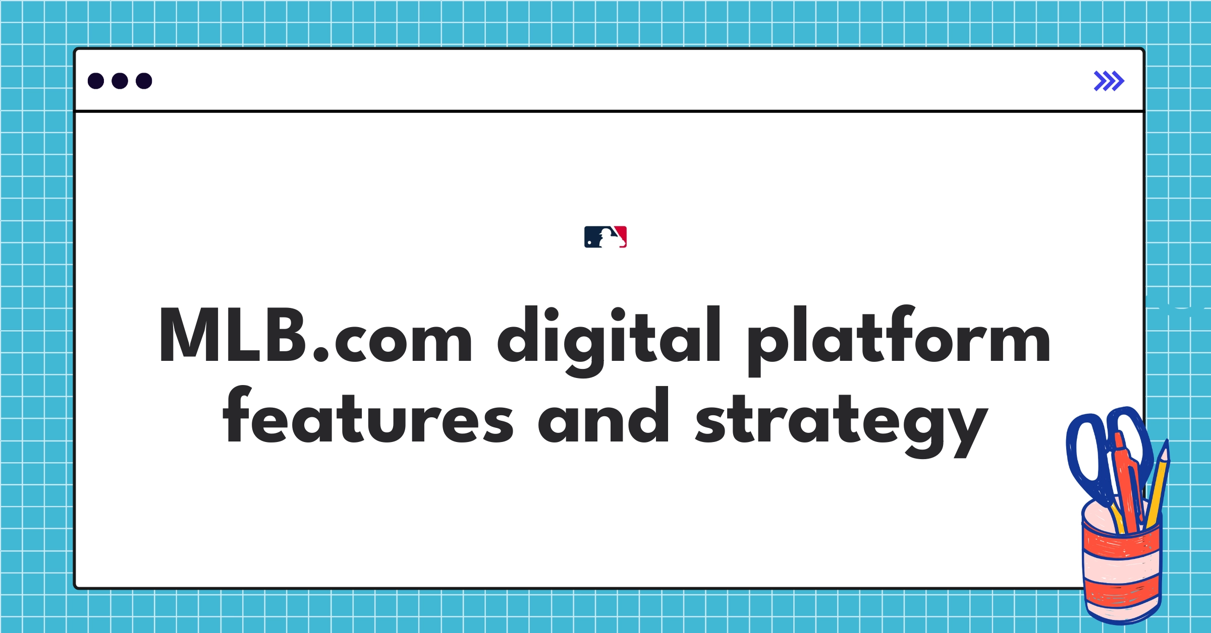 MLB.com Teardown Analysis | Digital Platform Strategy - NextSprints