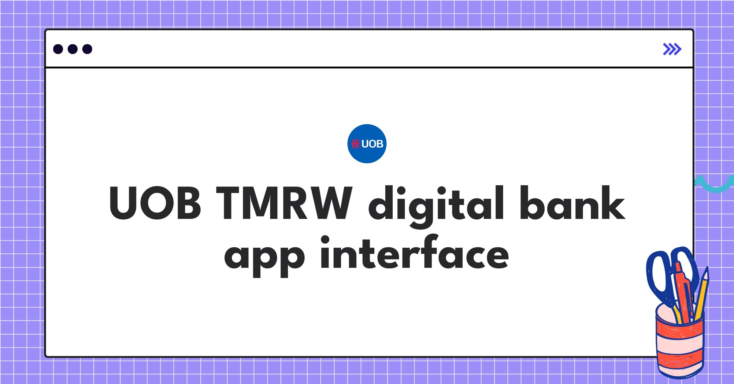 UOB TMRW Digital Bank Teardown | Strategy & UX Analysis - NextSprints