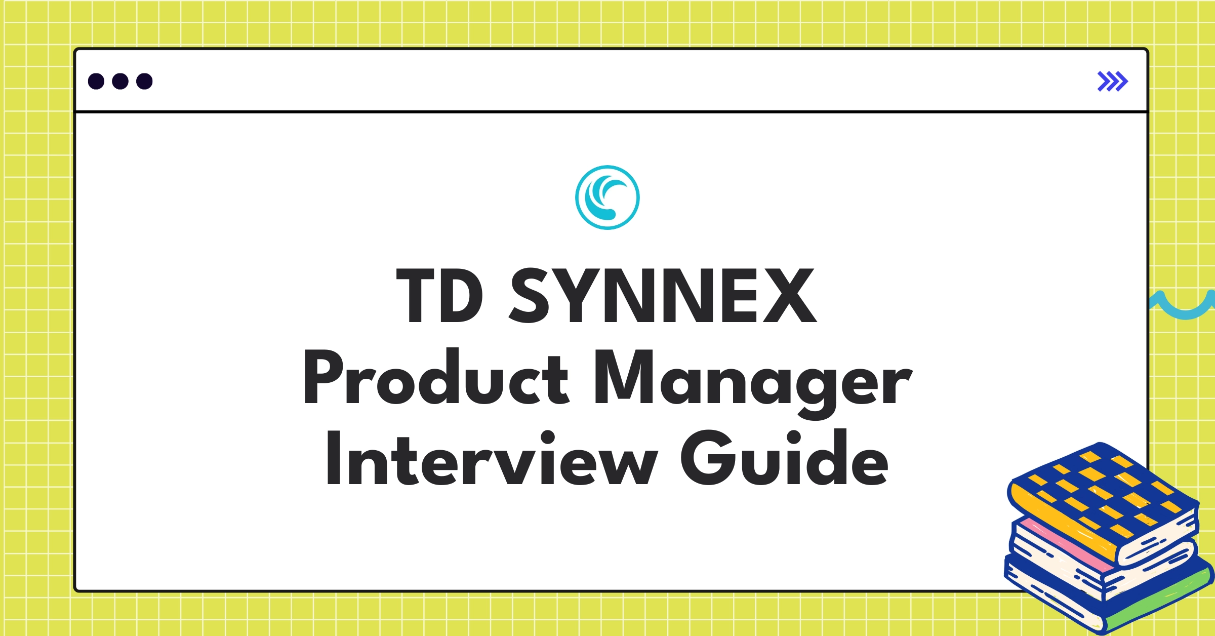 TD SYNNEX Product Manager Interview Guide | Innovation & Distribution ...