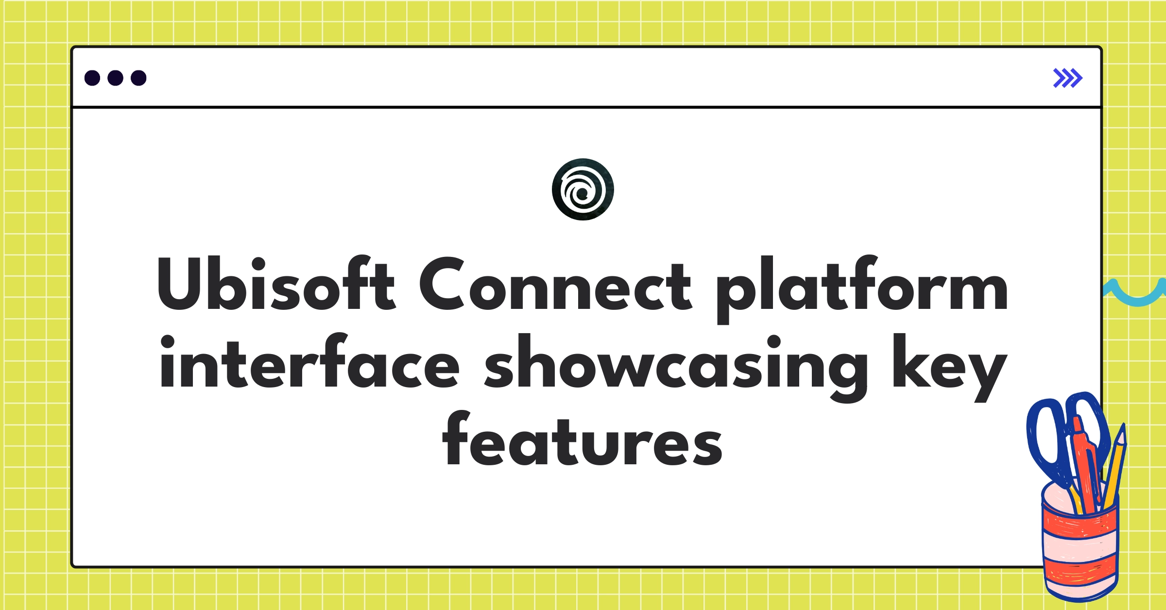 Ubisoft Connect Teardown Analysis Strategy And Ux Analysis Nextsprints