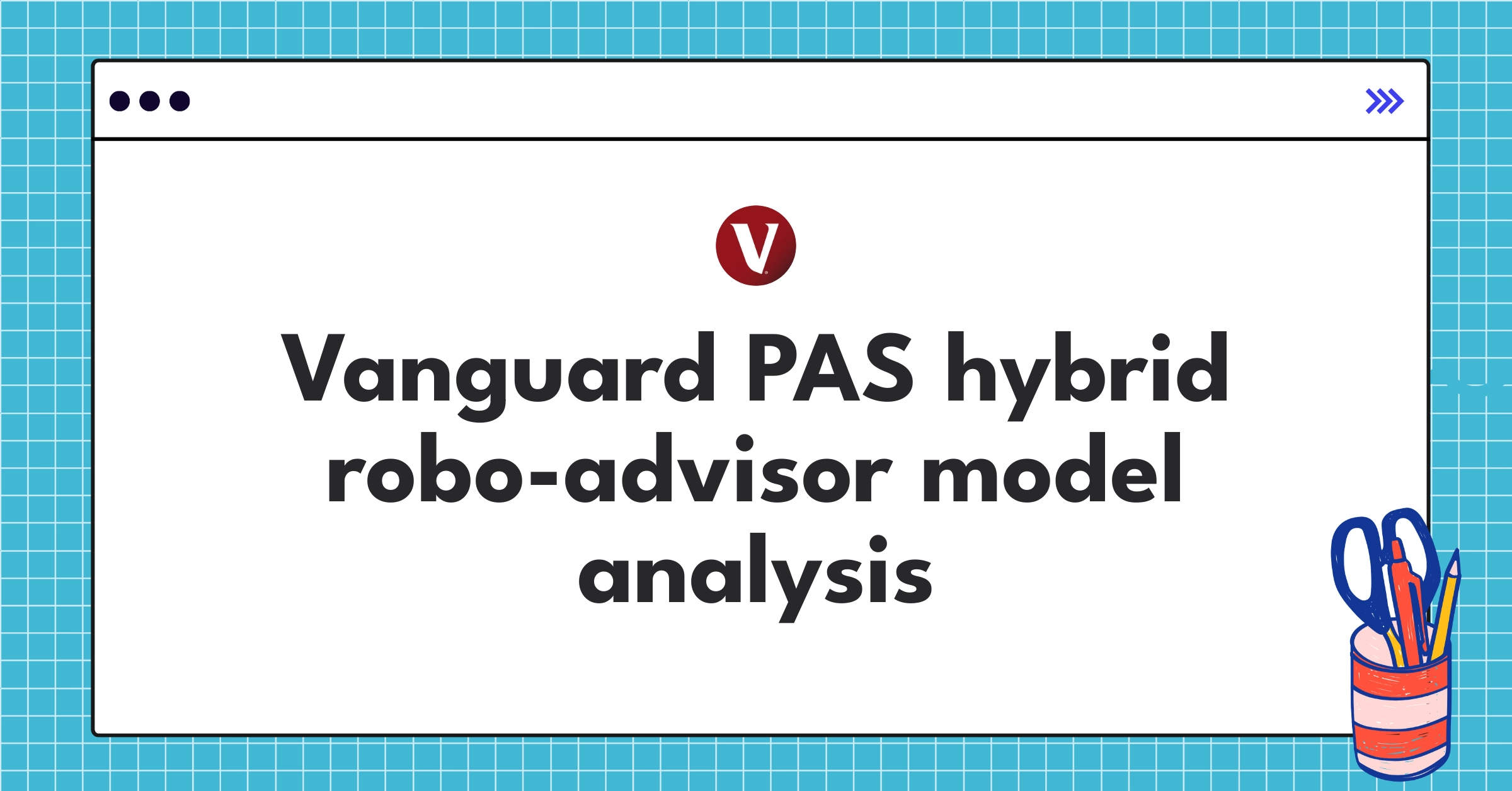 Vanguard PAS Teardown Analysis | Hybrid Robo-Advisor Strategy - NextSprints
