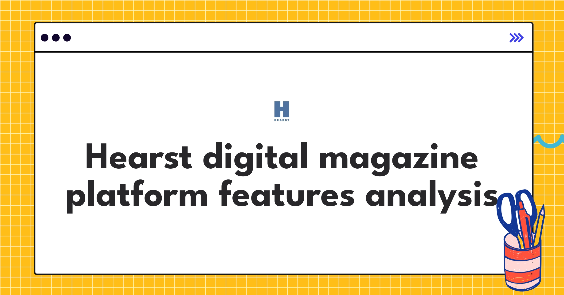 Hearst Digital Magazine Platform Teardown | Strategy Analysis - NextSprints