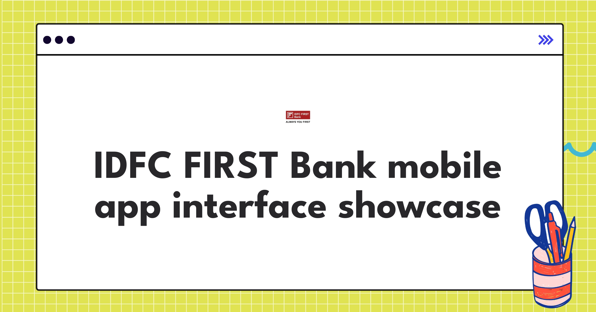 IDFC FIRST Bank Mobile App Teardown | UX & Strategy Analysis - NextSprints