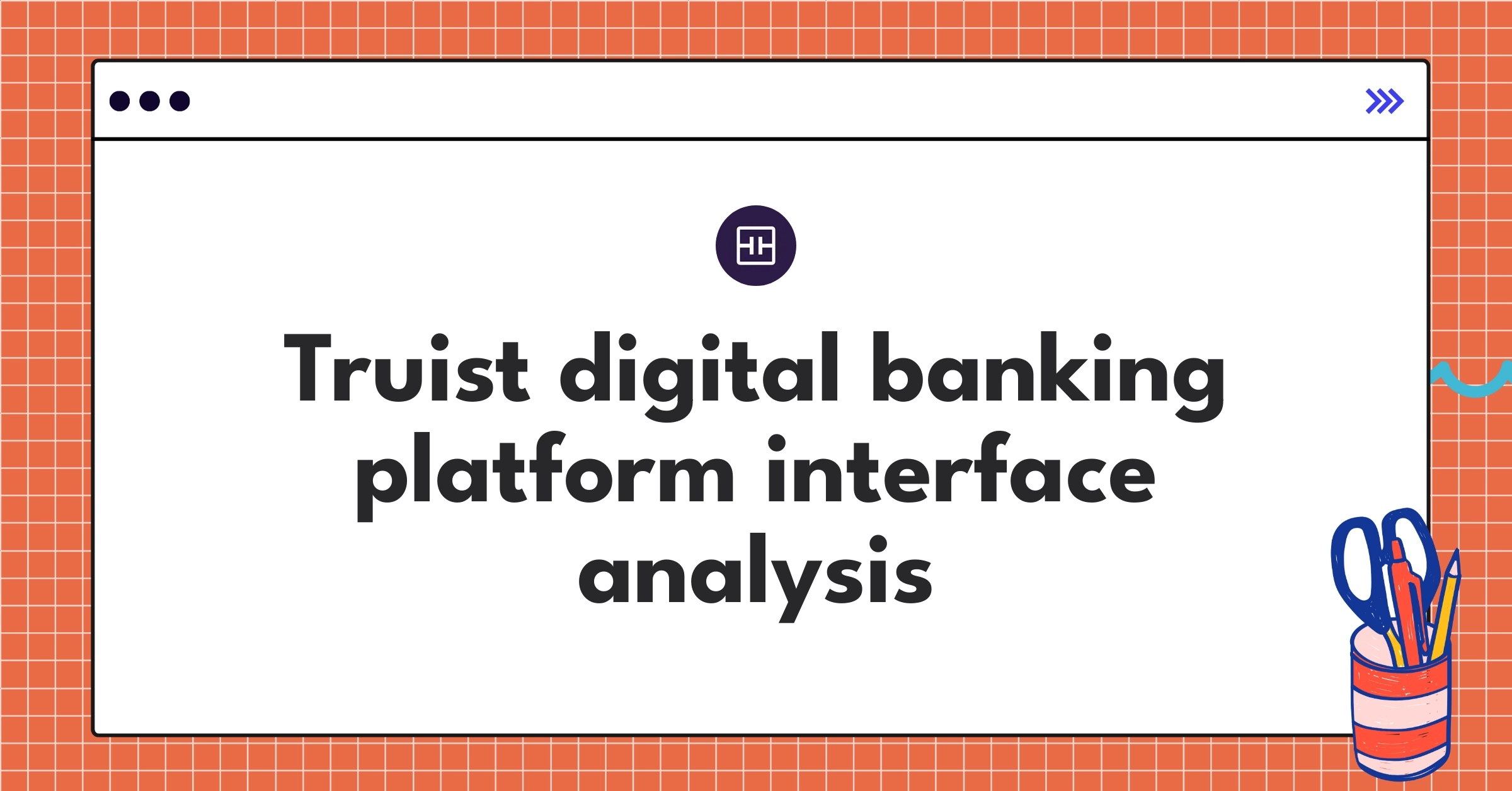 Truist Digital Banking Teardown | Strategy & UX Analysis - NextSprints
