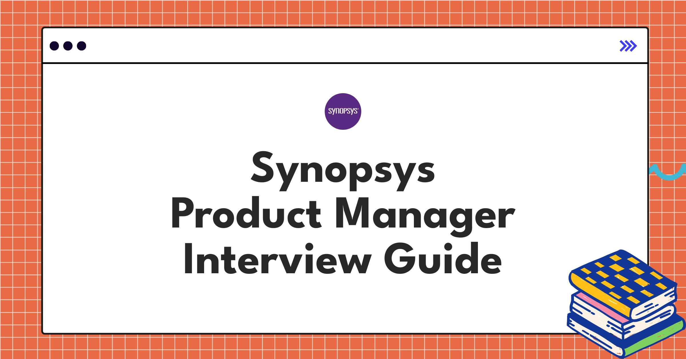 Synopsys Product Manager Interview Guide | Full Process & Tips ...