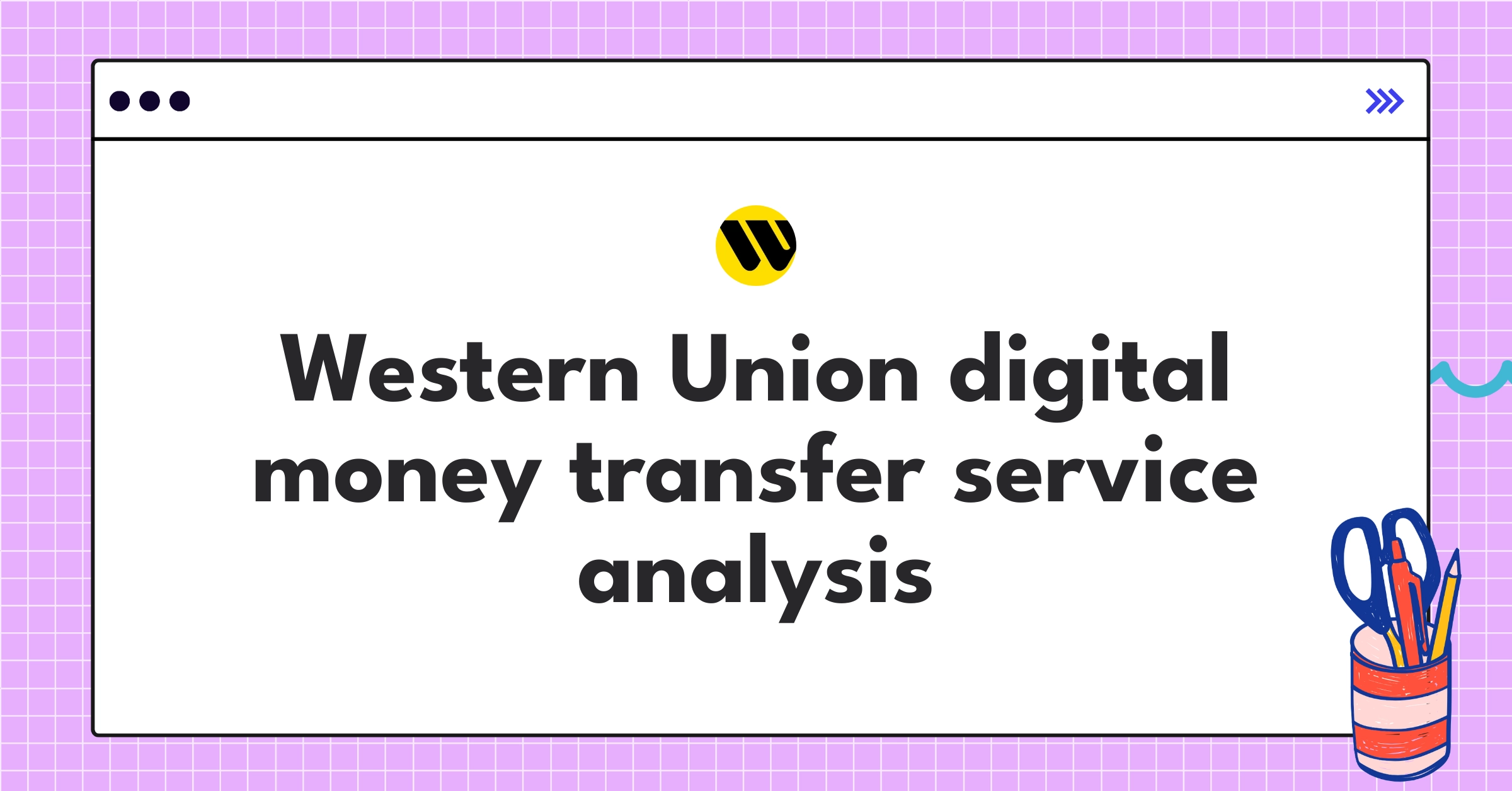 Western Union Digital Money Transfer Teardown | Strategy Analysis ...