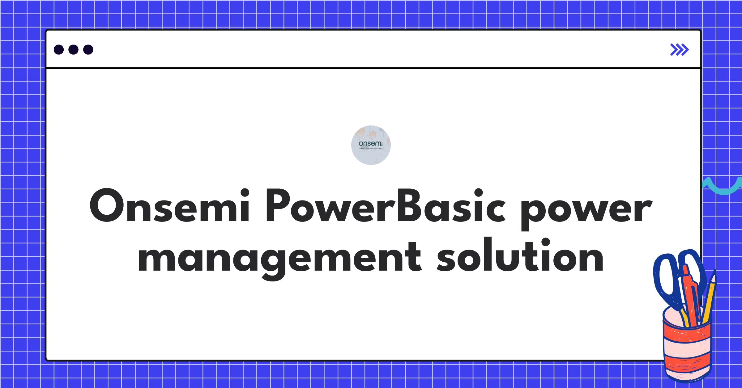 Onsemi PowerBasic Teardown Analysis | Power Management Strategy - NextSprints