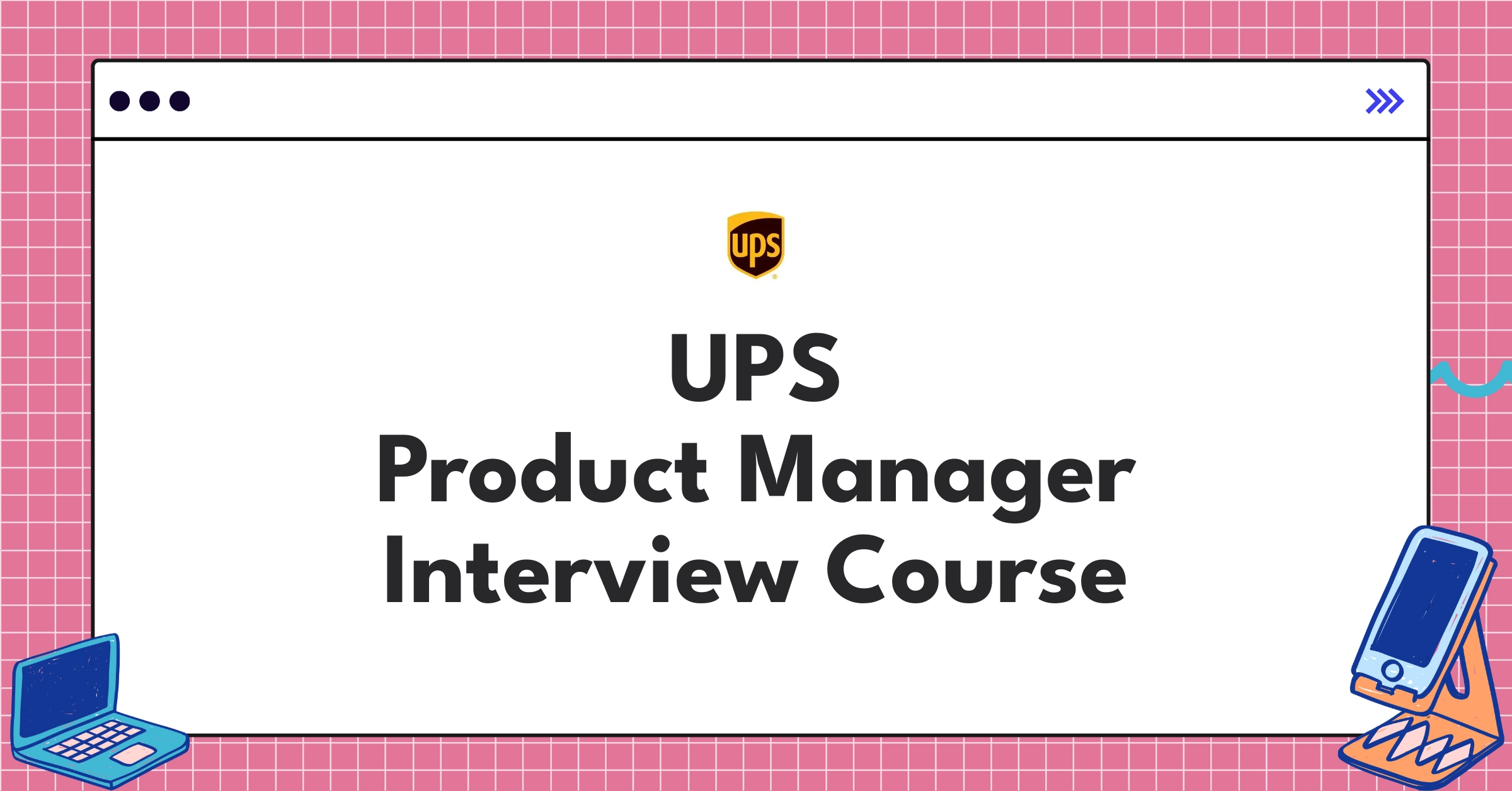 UPS Product Manager Interview Preparation: Practice Questions, Case ...