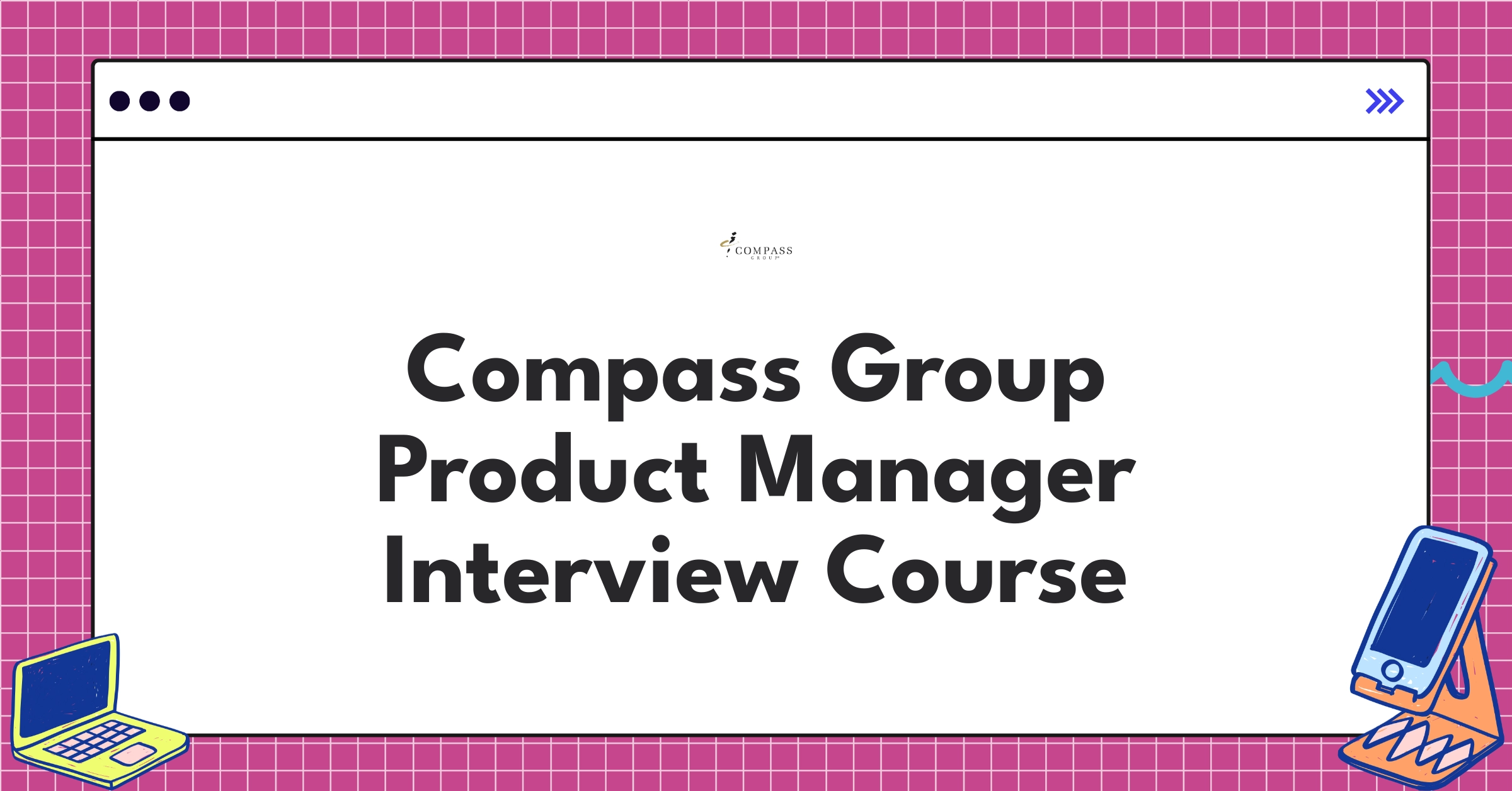 Compass Group Product Manager Interview Preparation: Practice Questions, Case Studies ...