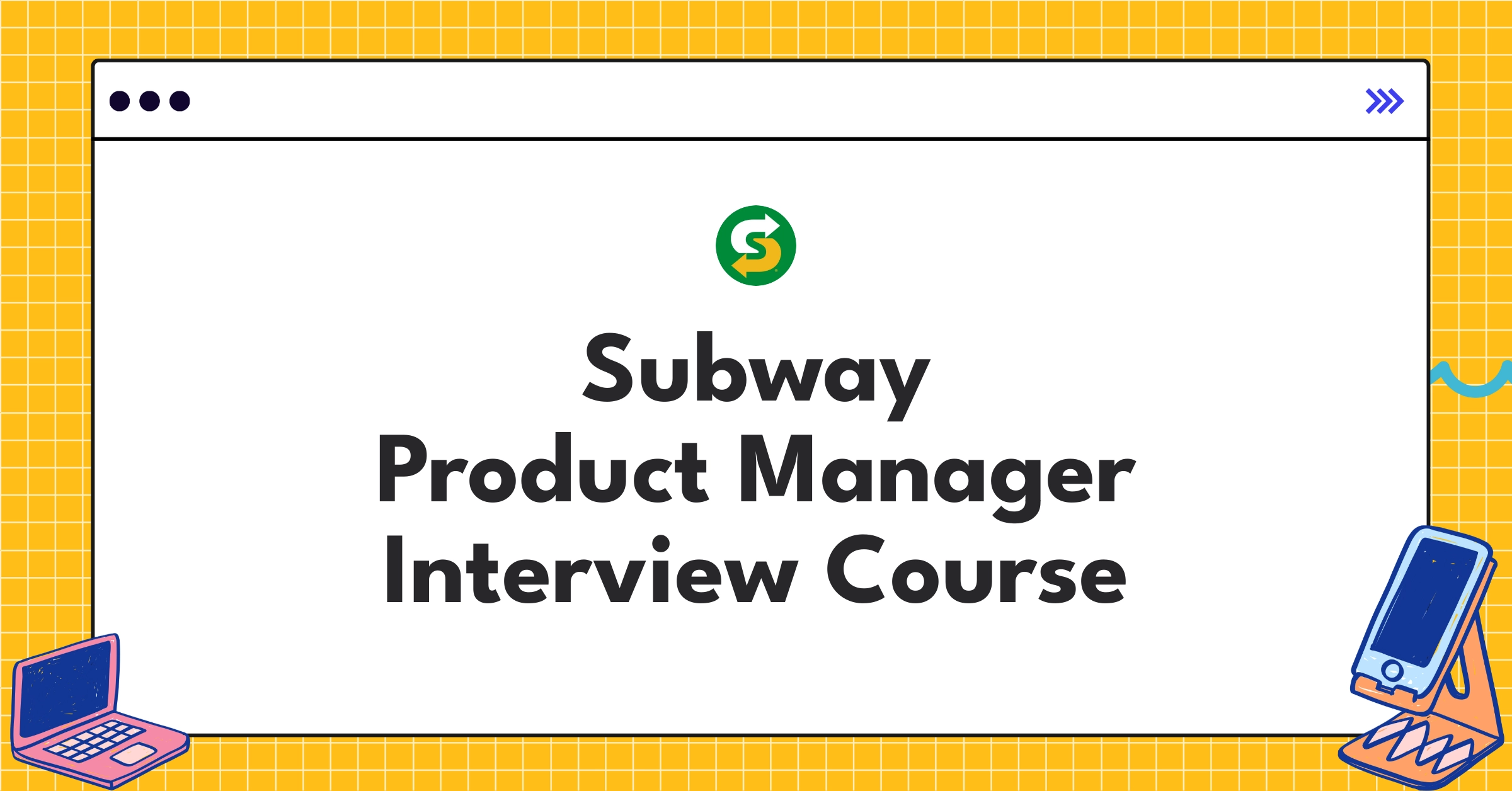 Subway Product Manager Interview Preparation: Practice Questions, Case Studies & Strategies ...