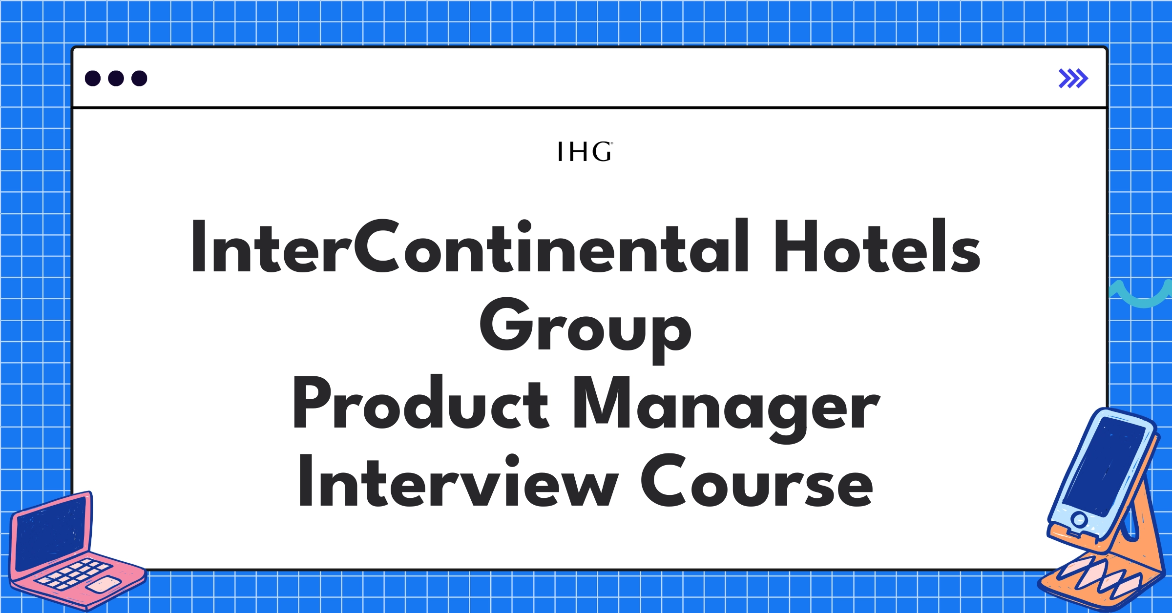 InterContinental Hotels Group Product Manager Interview Preparation ...