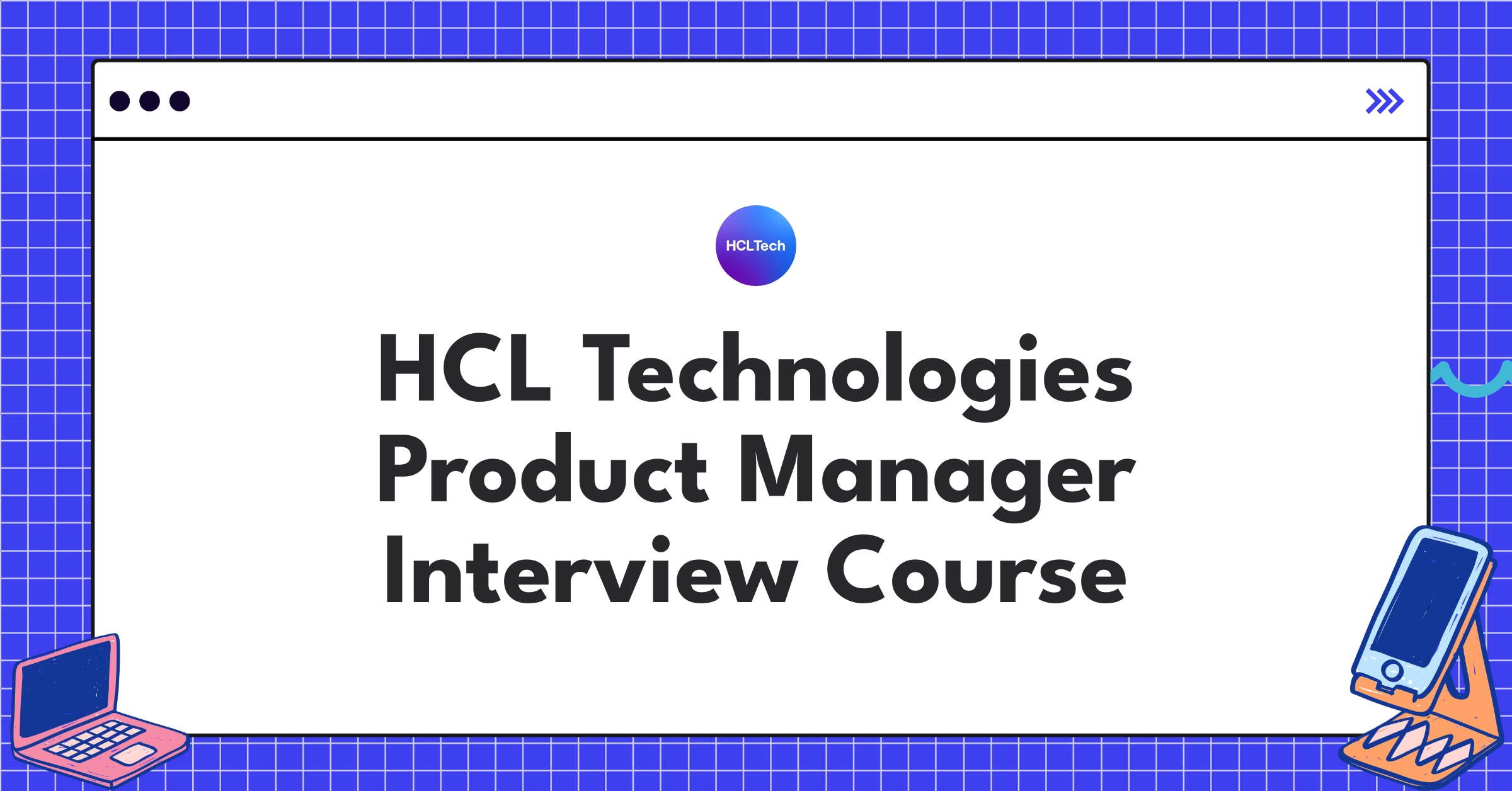 HCL Technologies Product Manager Interview Preparation: Practice Questions, Case Studies ...
