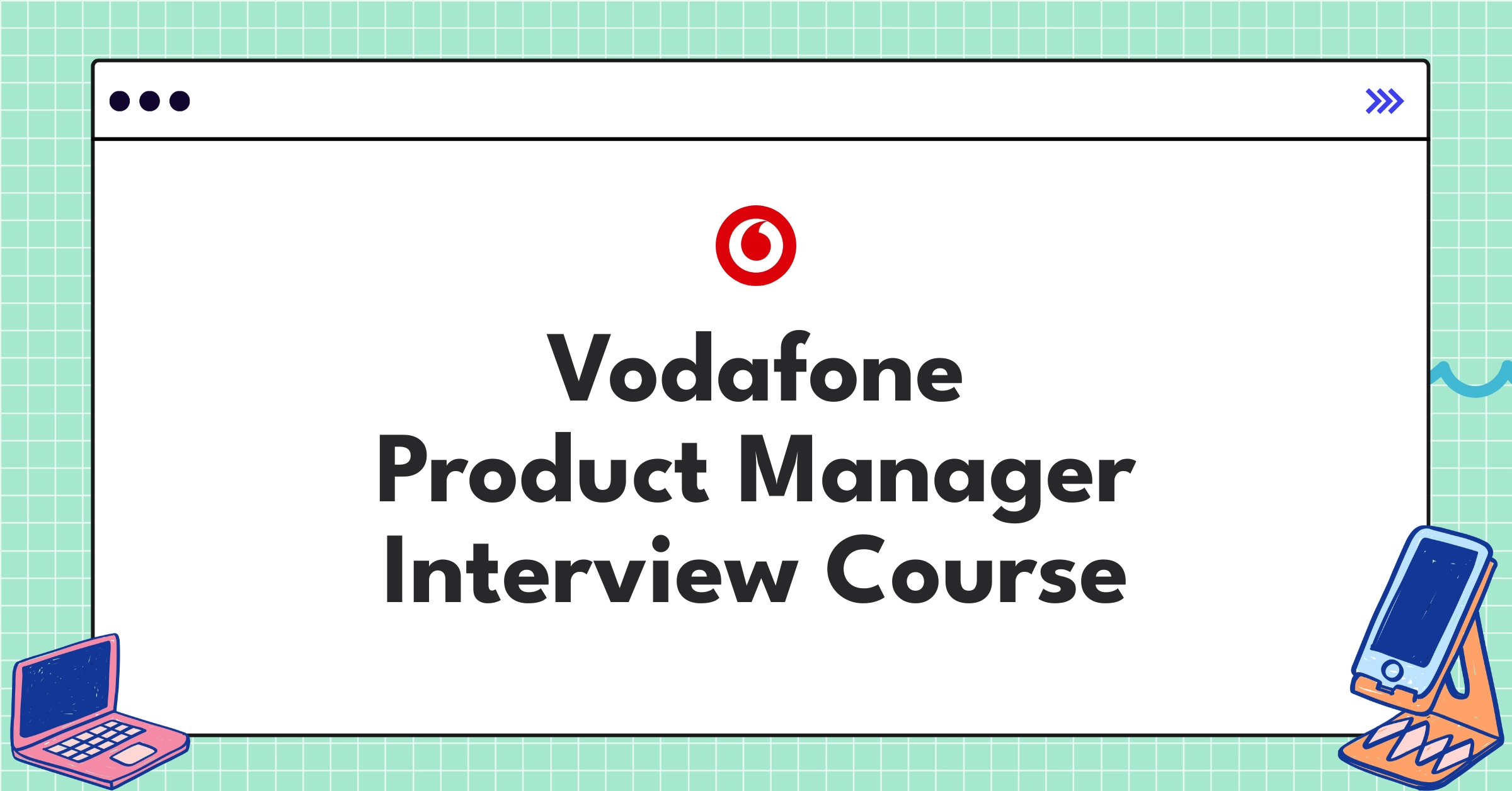 Vodafone Product Manager Interview Preparation: Practice Questions ...