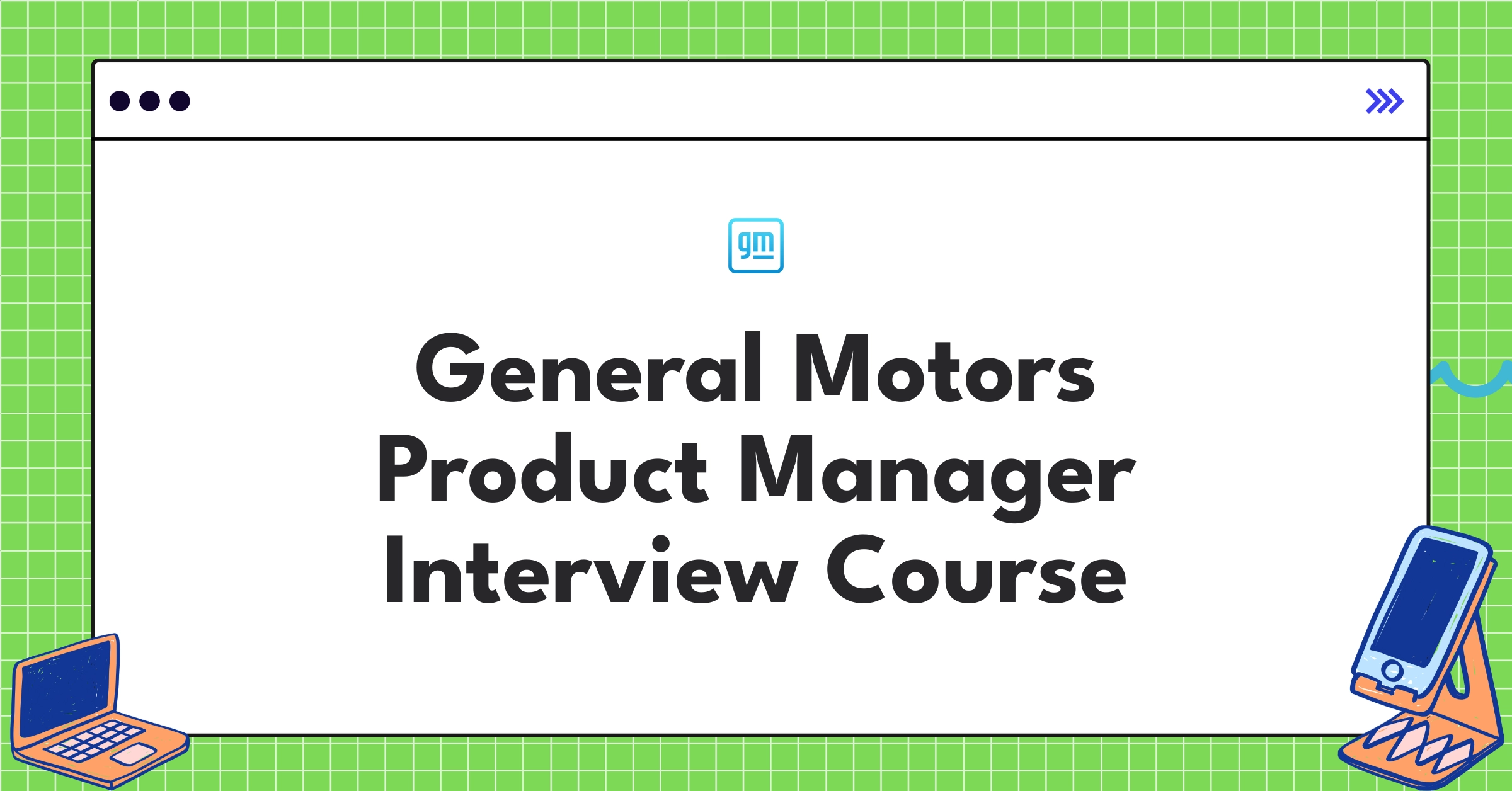 General Motors Product Manager Interview Preparation: Practice ...