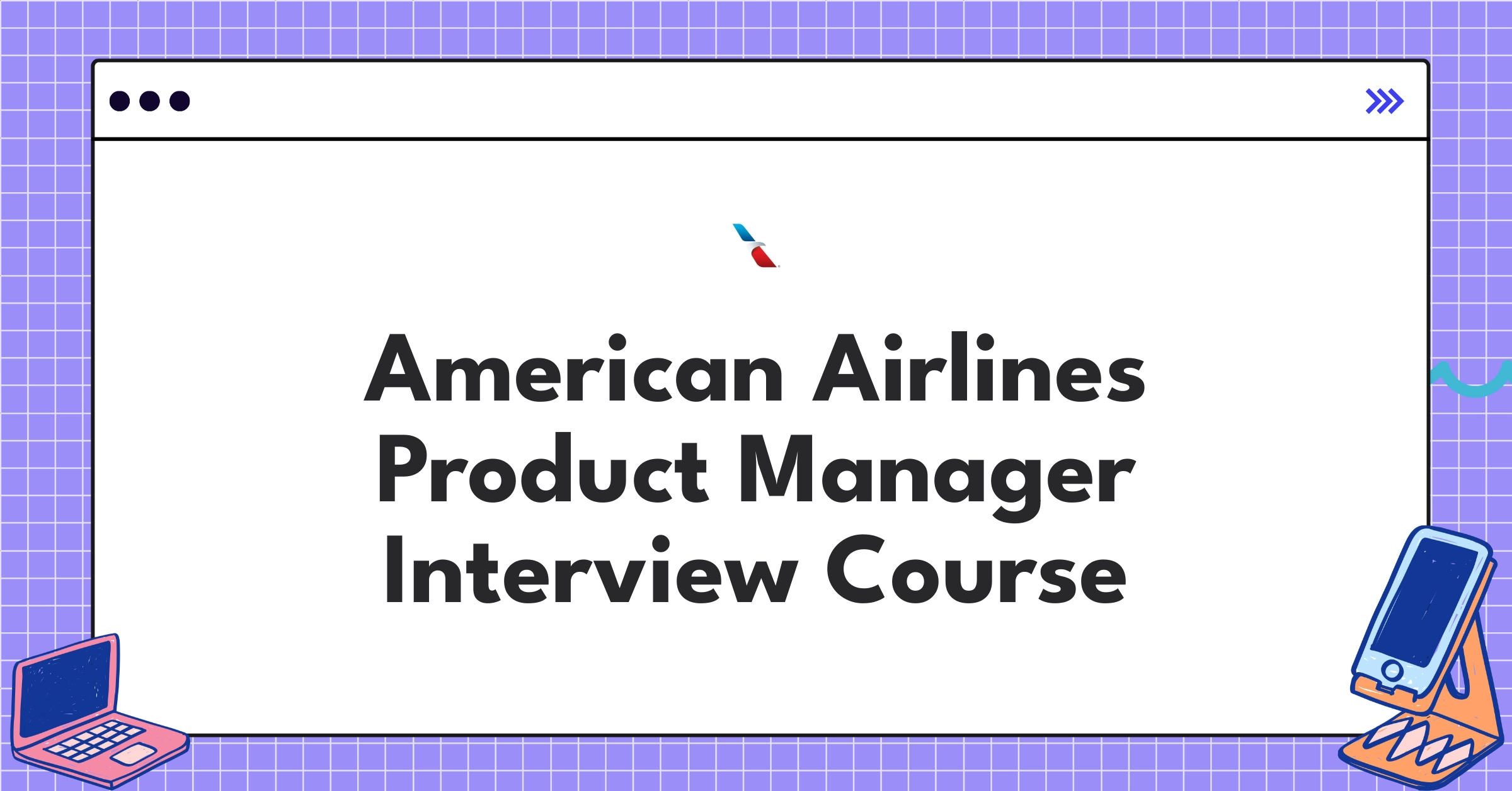 American Airlines Product Manager Interview Preparation: Practice ...