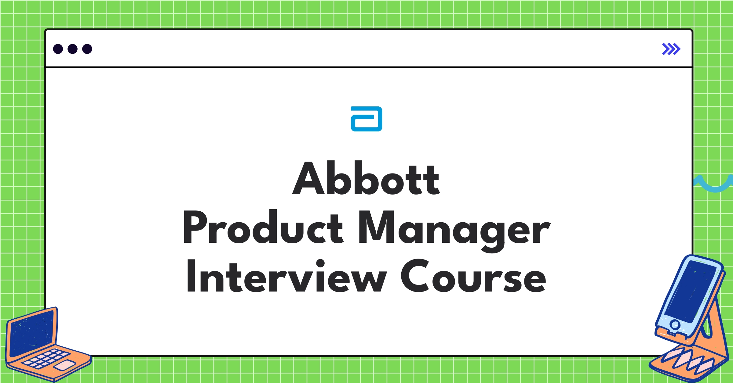 Abbott Product Manager Interview Preparation: Practice Questions, Case ...