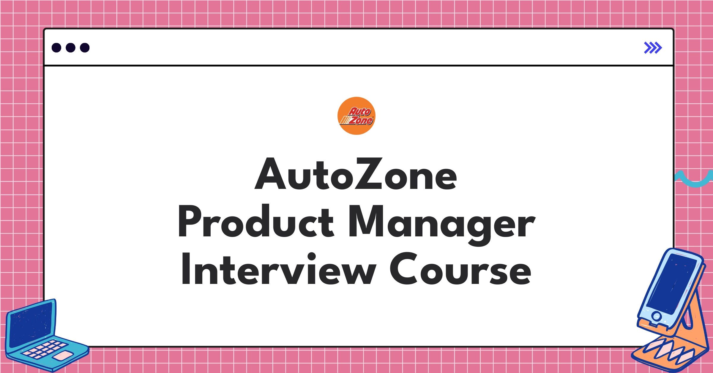 AutoZone Product Manager Interview Preparation: Practice Questions ...