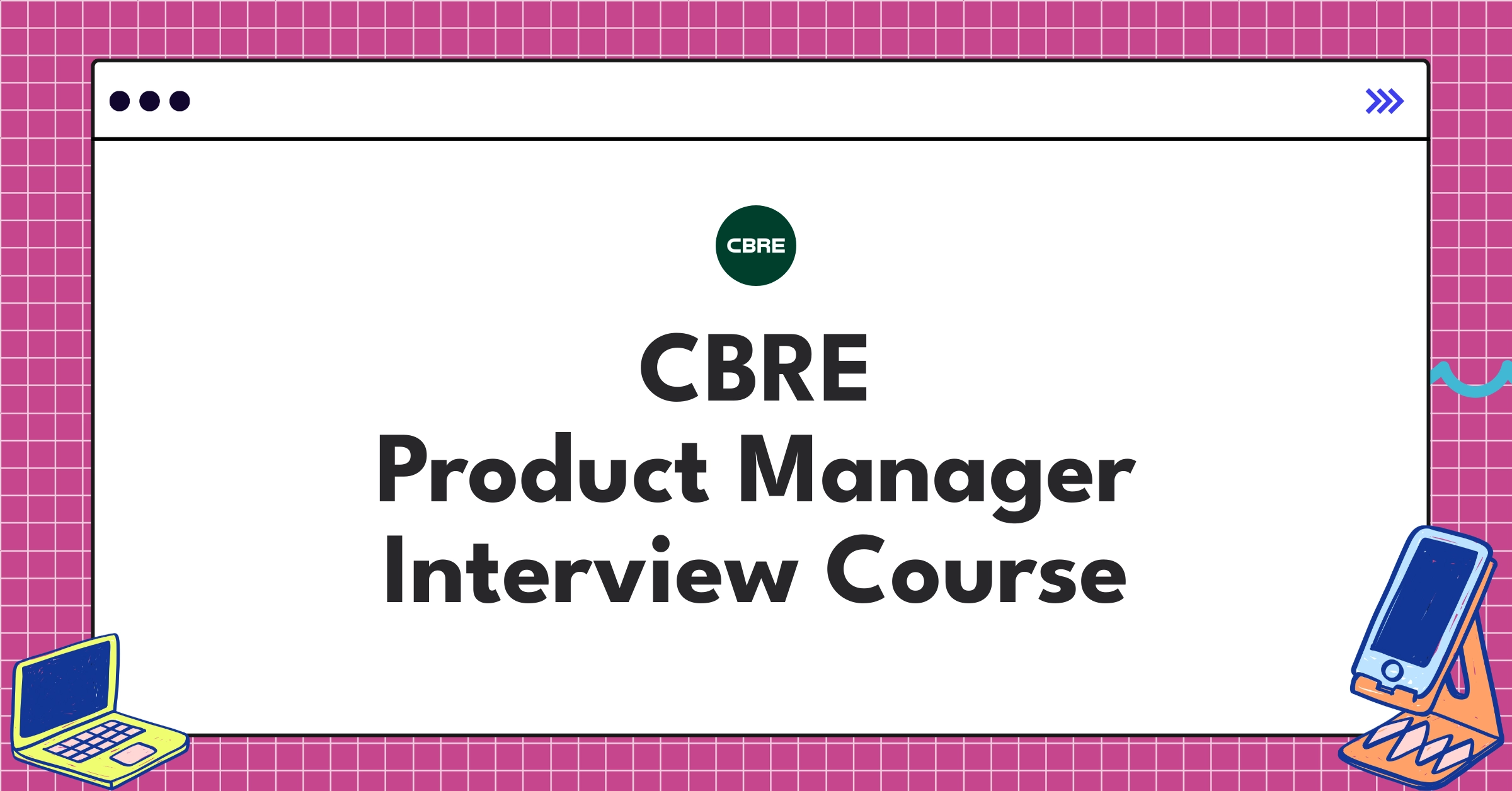CBRE Product Manager Interview Preparation: Practice Questions, Case Studies & Strategies ...