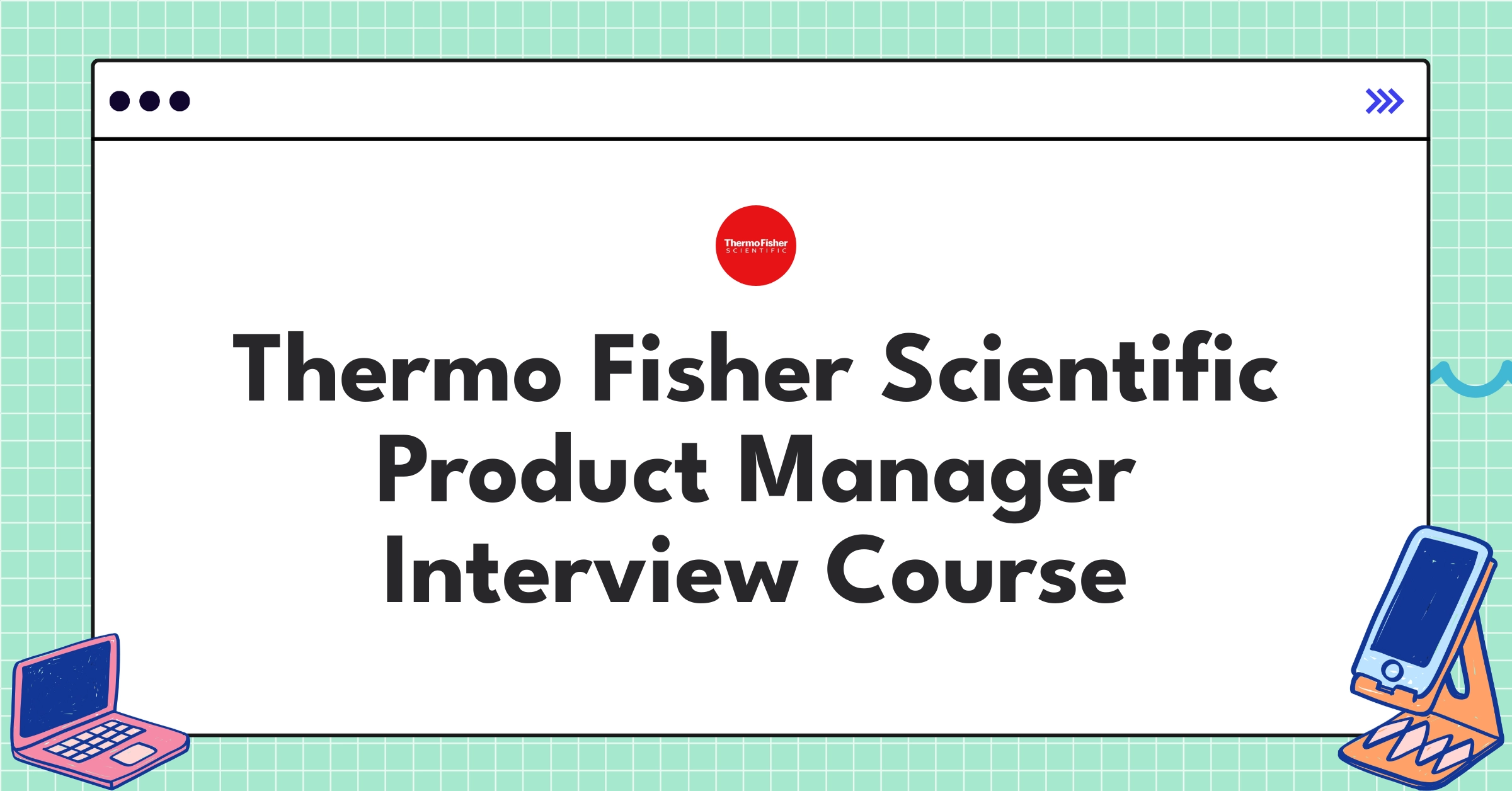 Thermo Fisher Scientific Product Manager Interview Preparation: Practice Questions, Case Studies ...