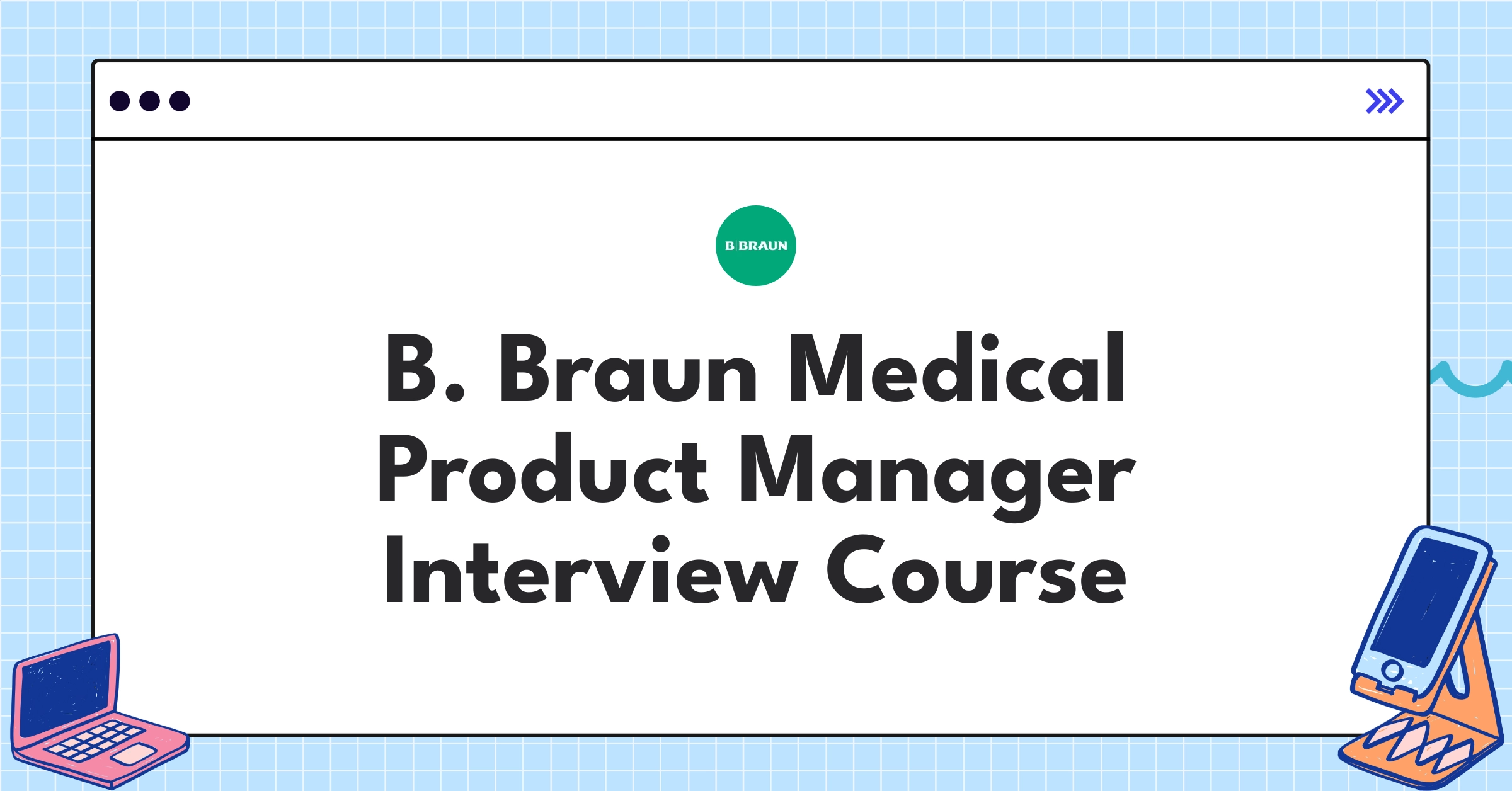 B. Braun Medical Product Manager Interview Preparation: Practice ...