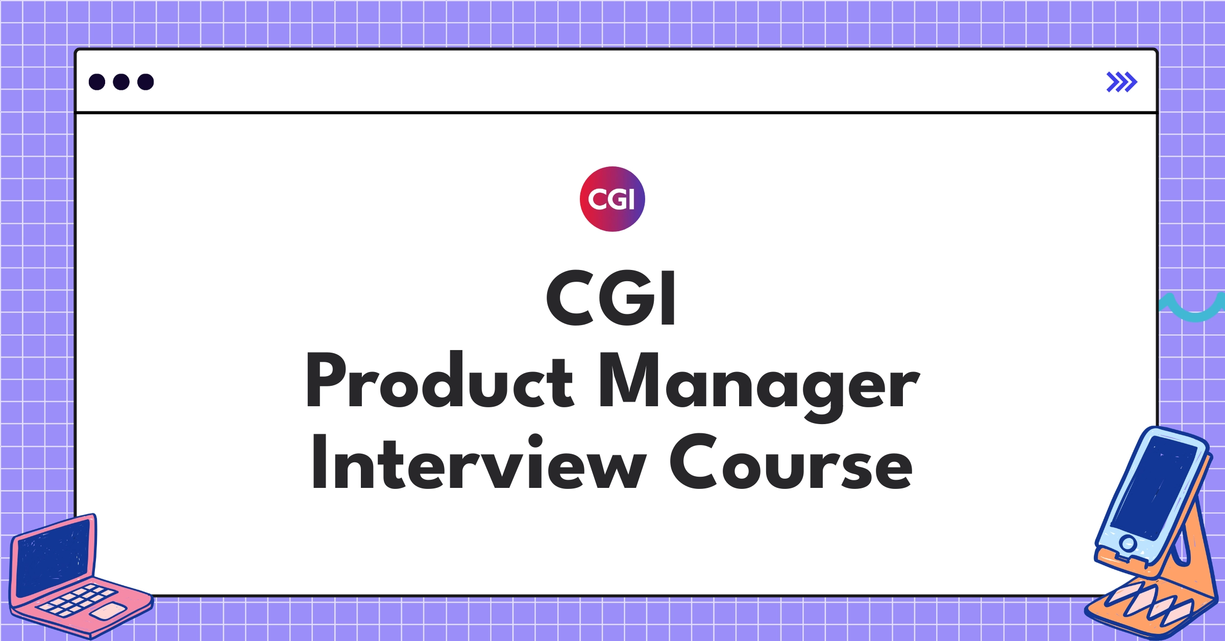 CGI Product Manager Interview Preparation: Practice Questions, Case ...