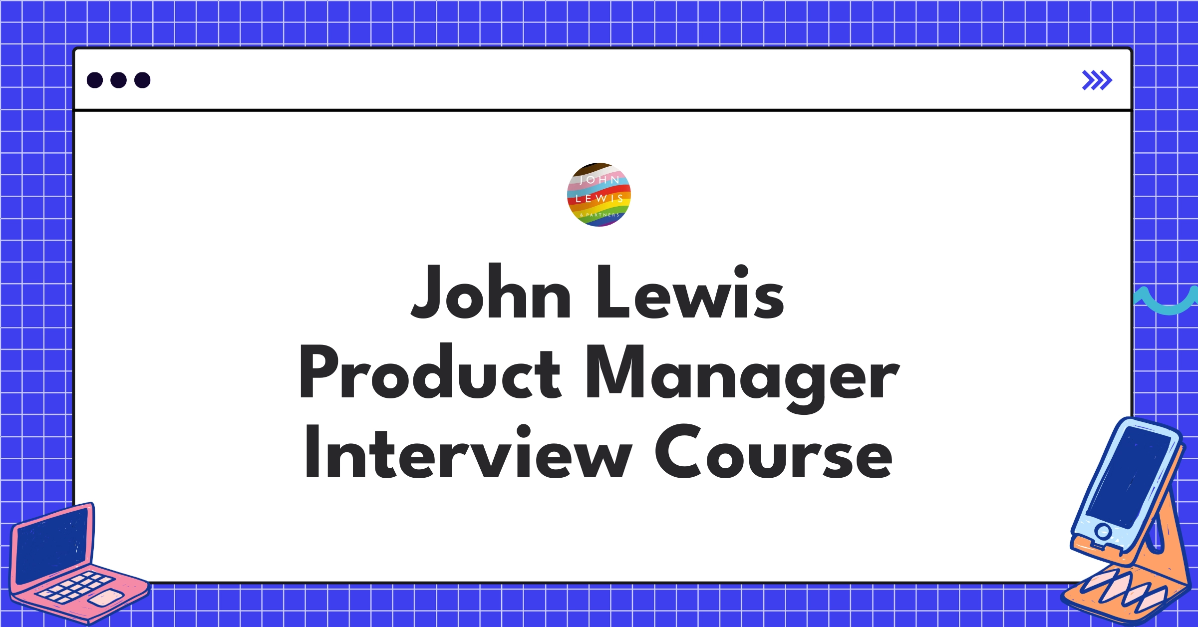 John Lewis Product Manager Interview Preparation: Practice Questions ...