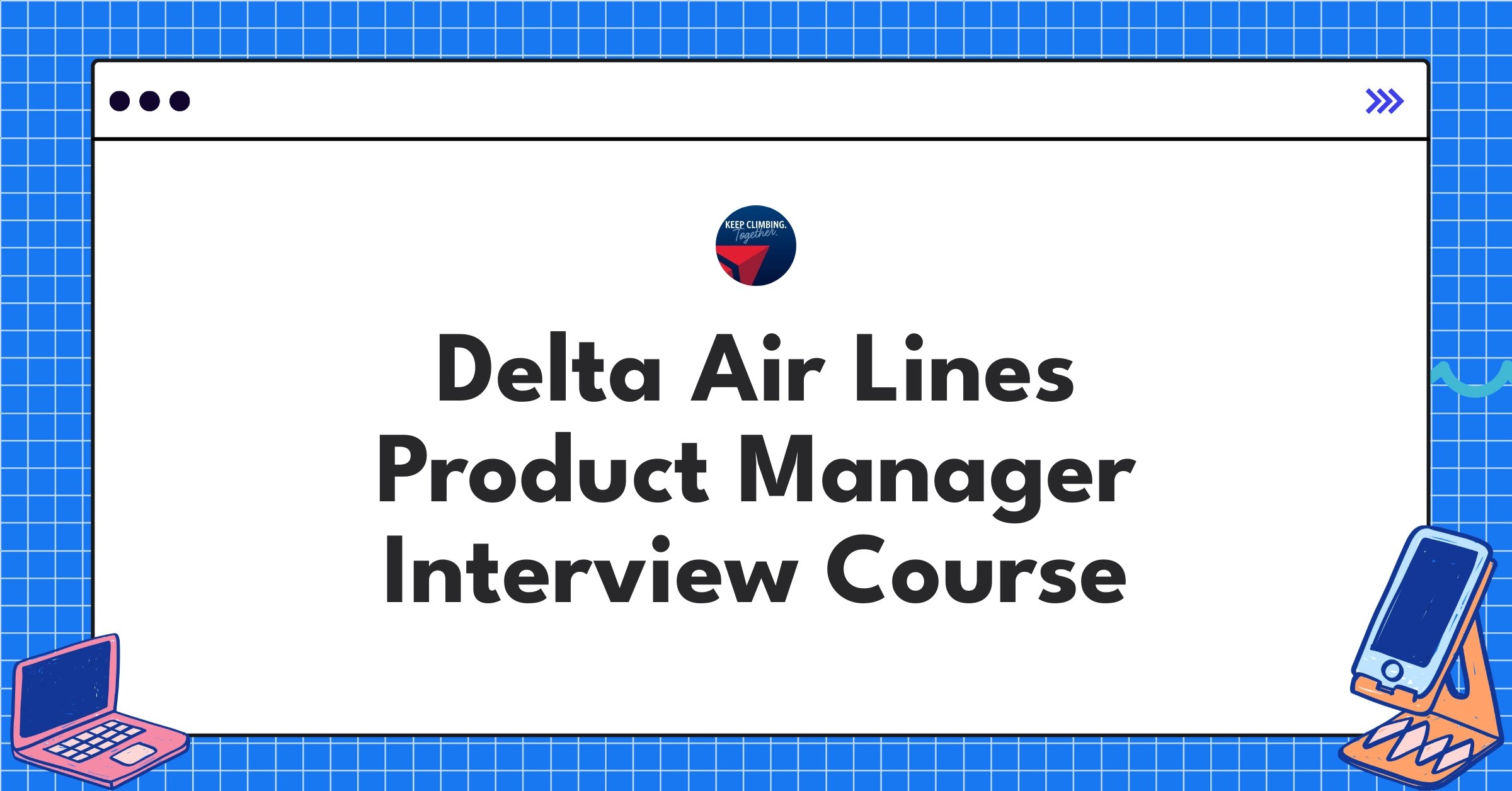 Delta Air Lines Product Manager Interview Preparation: Practice ...