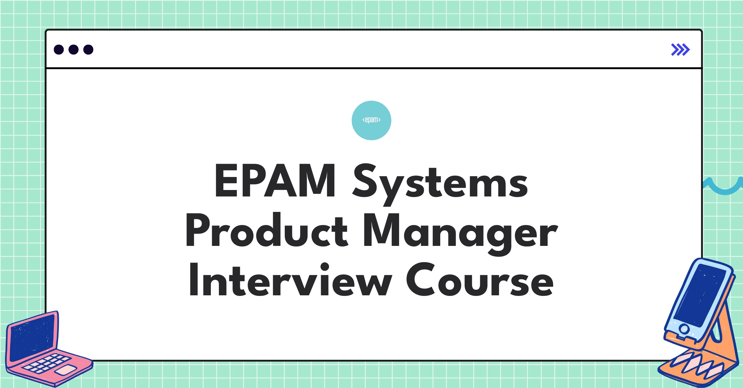 EPAM Systems Product Manager Interview Preparation: Practice Questions, Case Studies ...