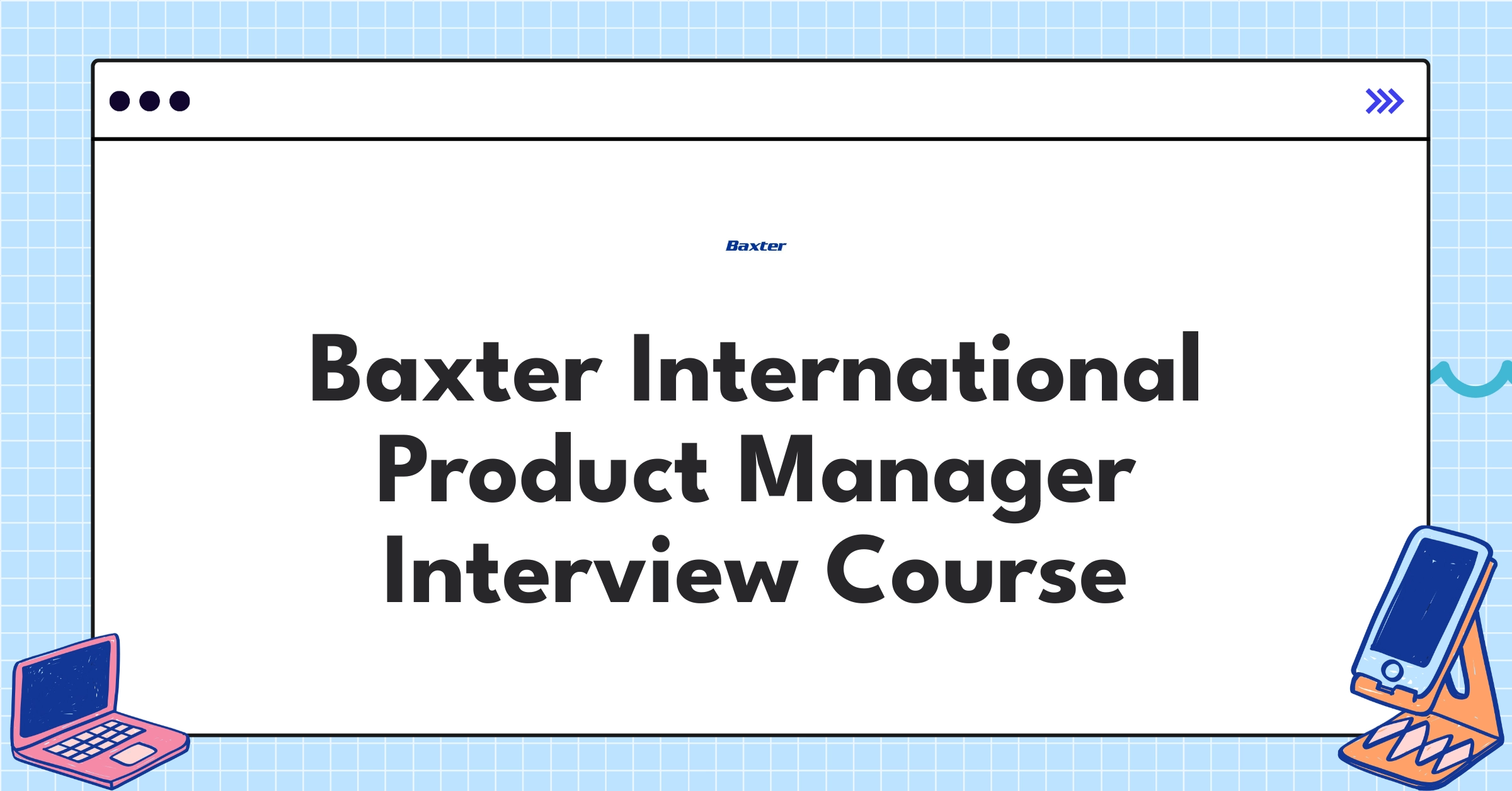 Baxter International Product Manager Interview Preparation: Practice ...