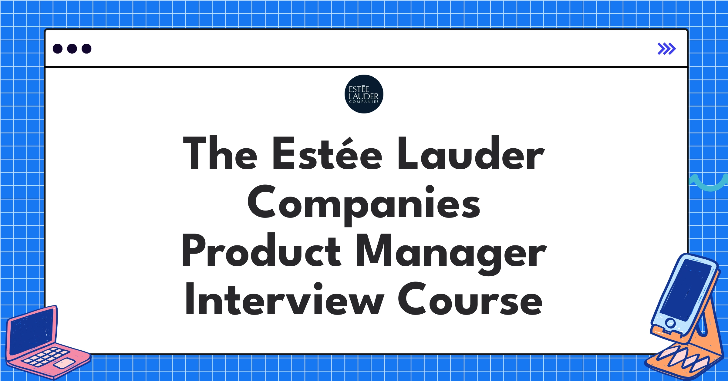The Estée Lauder Companies Product Manager Interview Preparation: Practice Questions, Case ...
