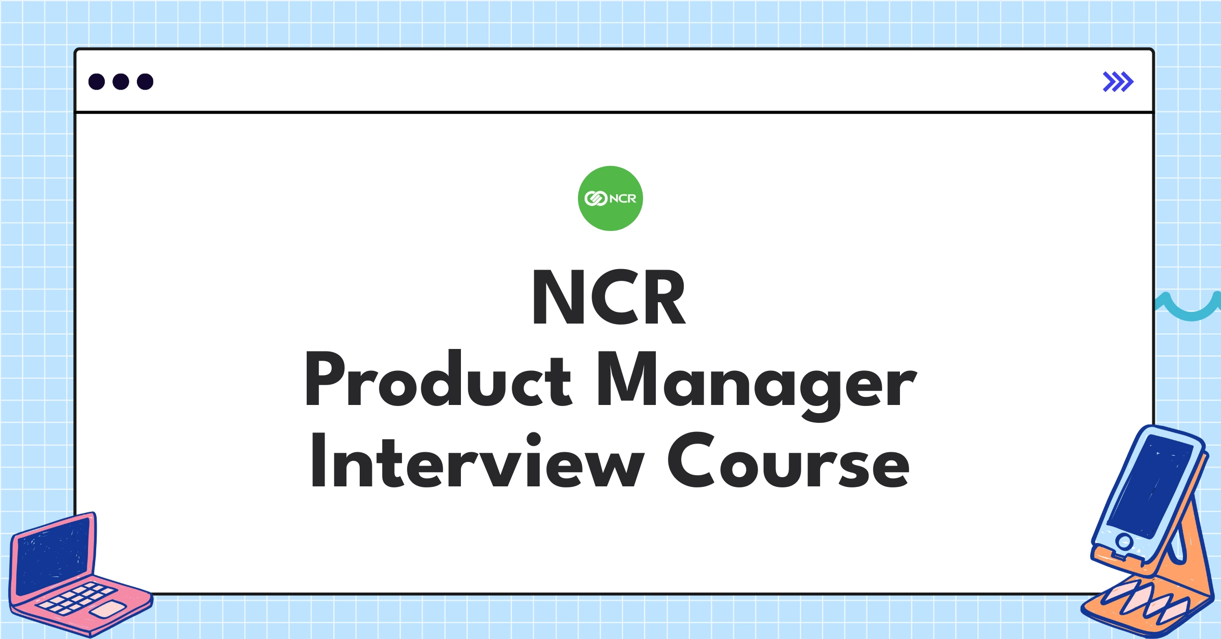 NCR Product Manager Interview Preparation: Practice Questions, Case ...