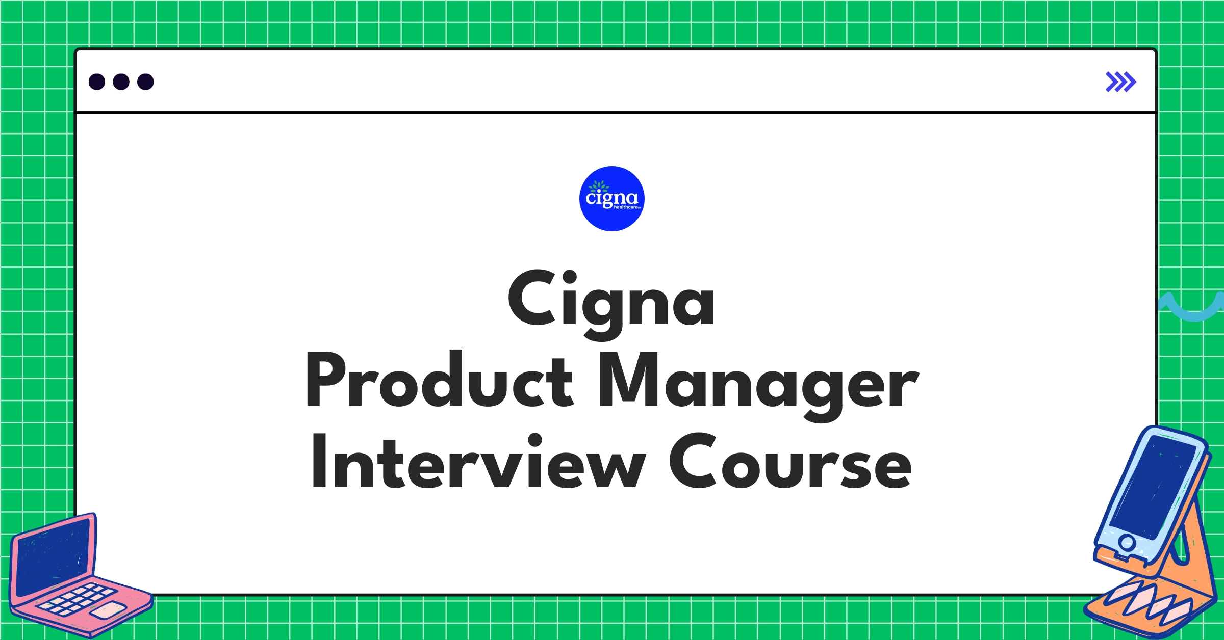 Cigna Product Manager Interview Preparation: Practice Questions, Case Studies & Strategies ...